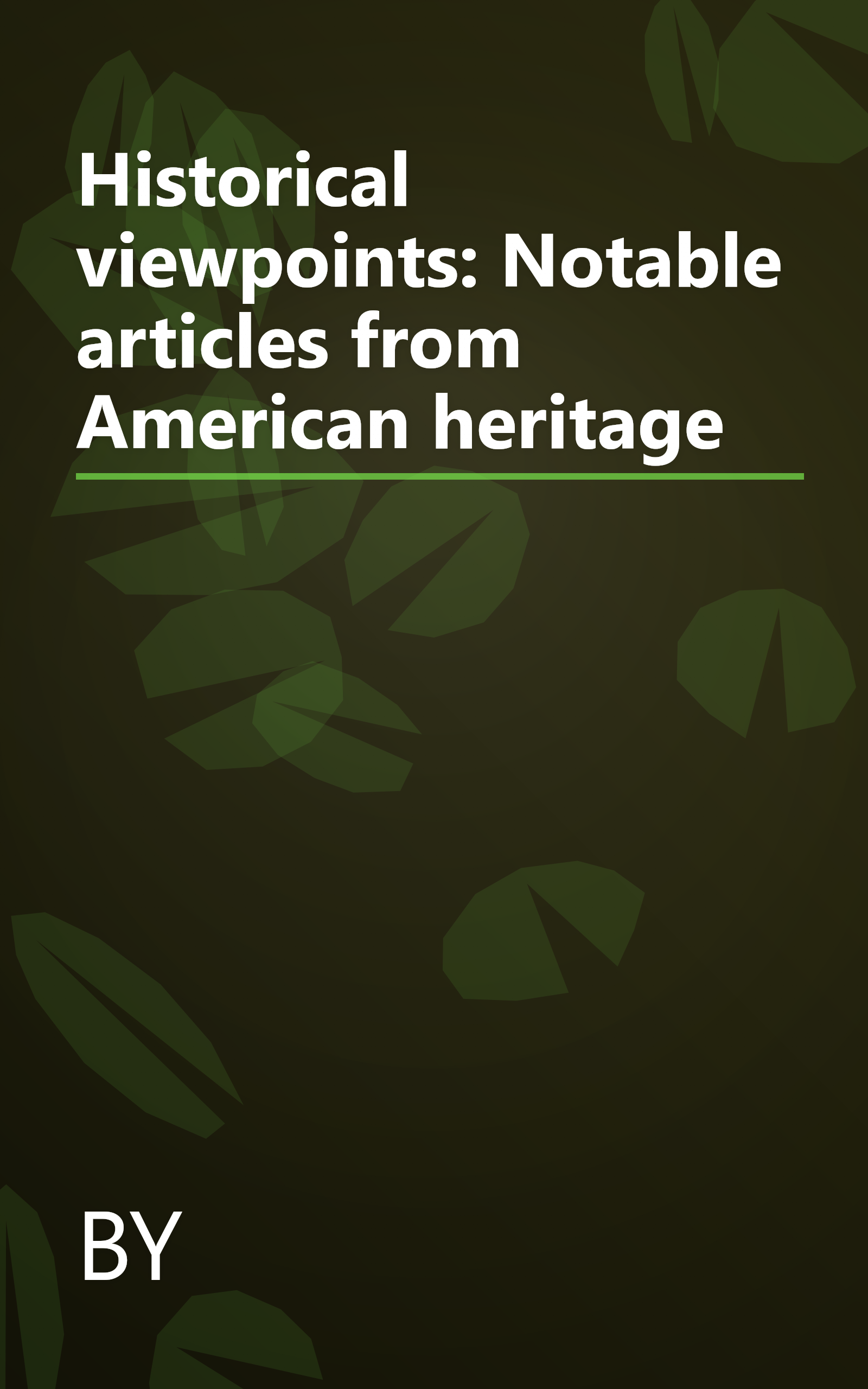 Historical viewpoints: Notable articles from American heritage book cover