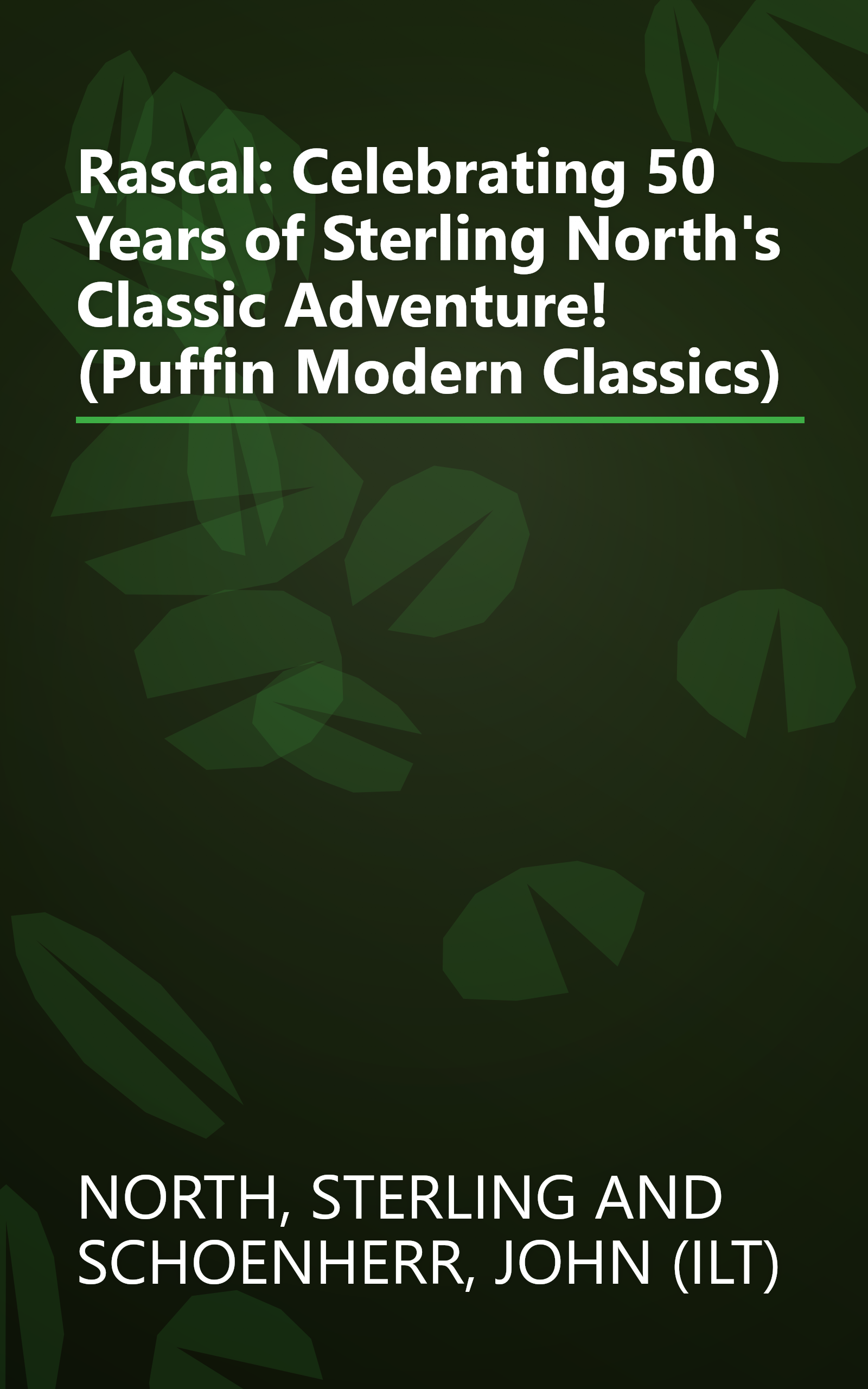 Rascal: Celebrating 50 Years of Sterling North's Classic Adventure! (Puffin Modern Classics) book cover