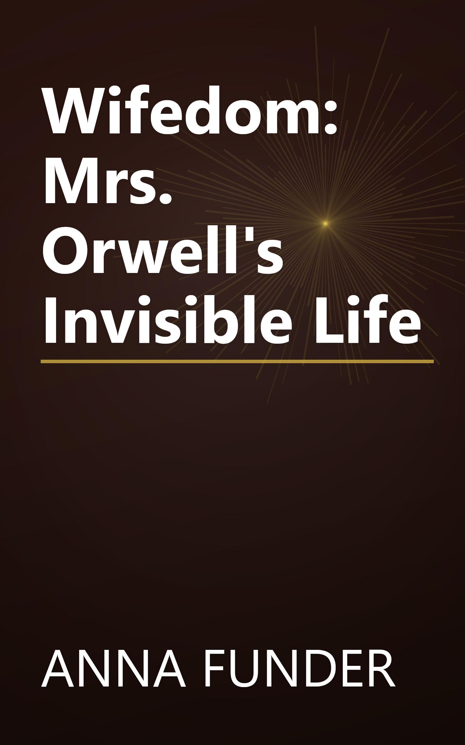 Wifedom: Mrs. Orwell's Invisible Life book cover