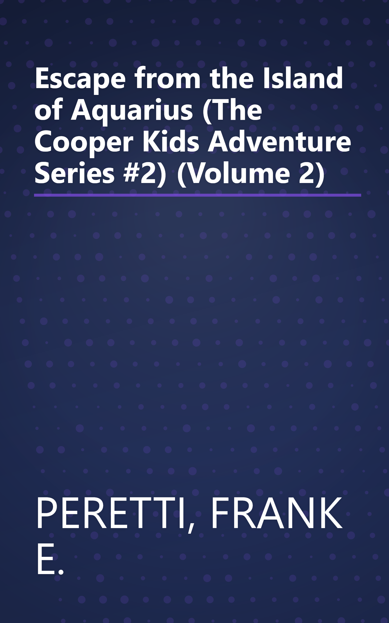 Escape from the Island of Aquarius (The Cooper Kids Adventure Series #2) (Volume 2) book cover