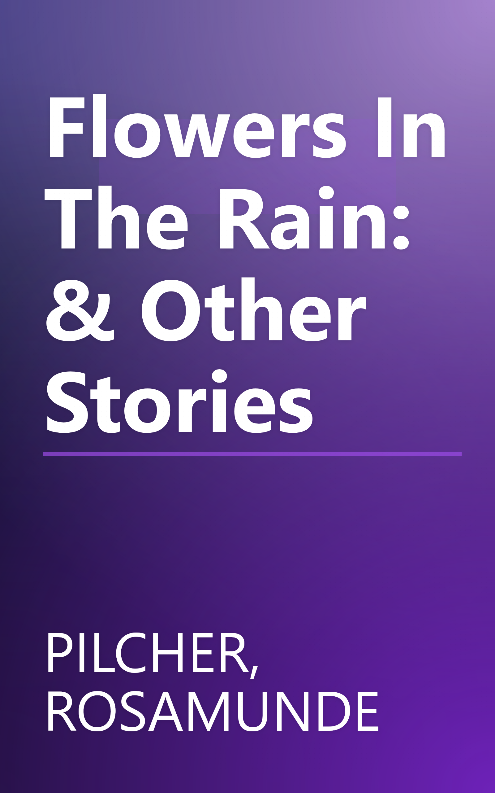 Flowers In The Rain: & Other Stories book cover