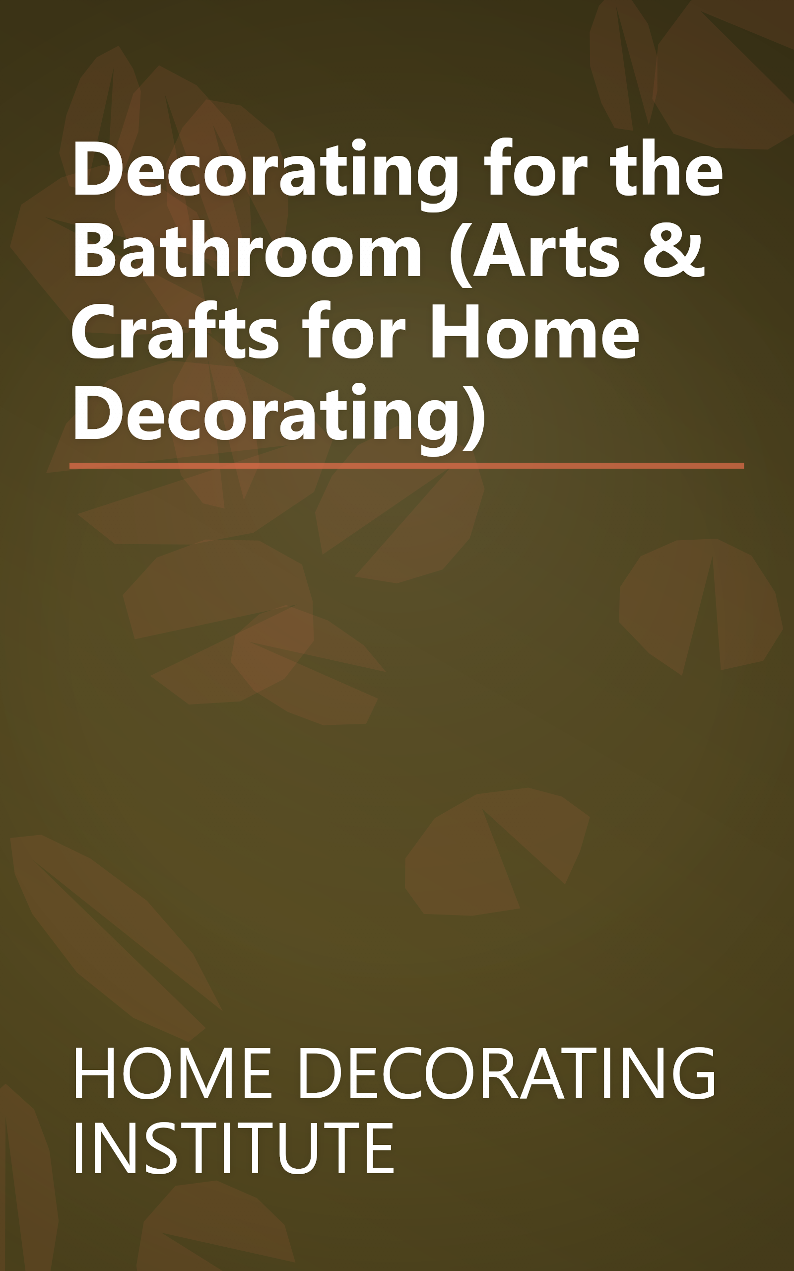 Decorating for the Bathroom (Arts & Crafts for Home Decorating) book cover
