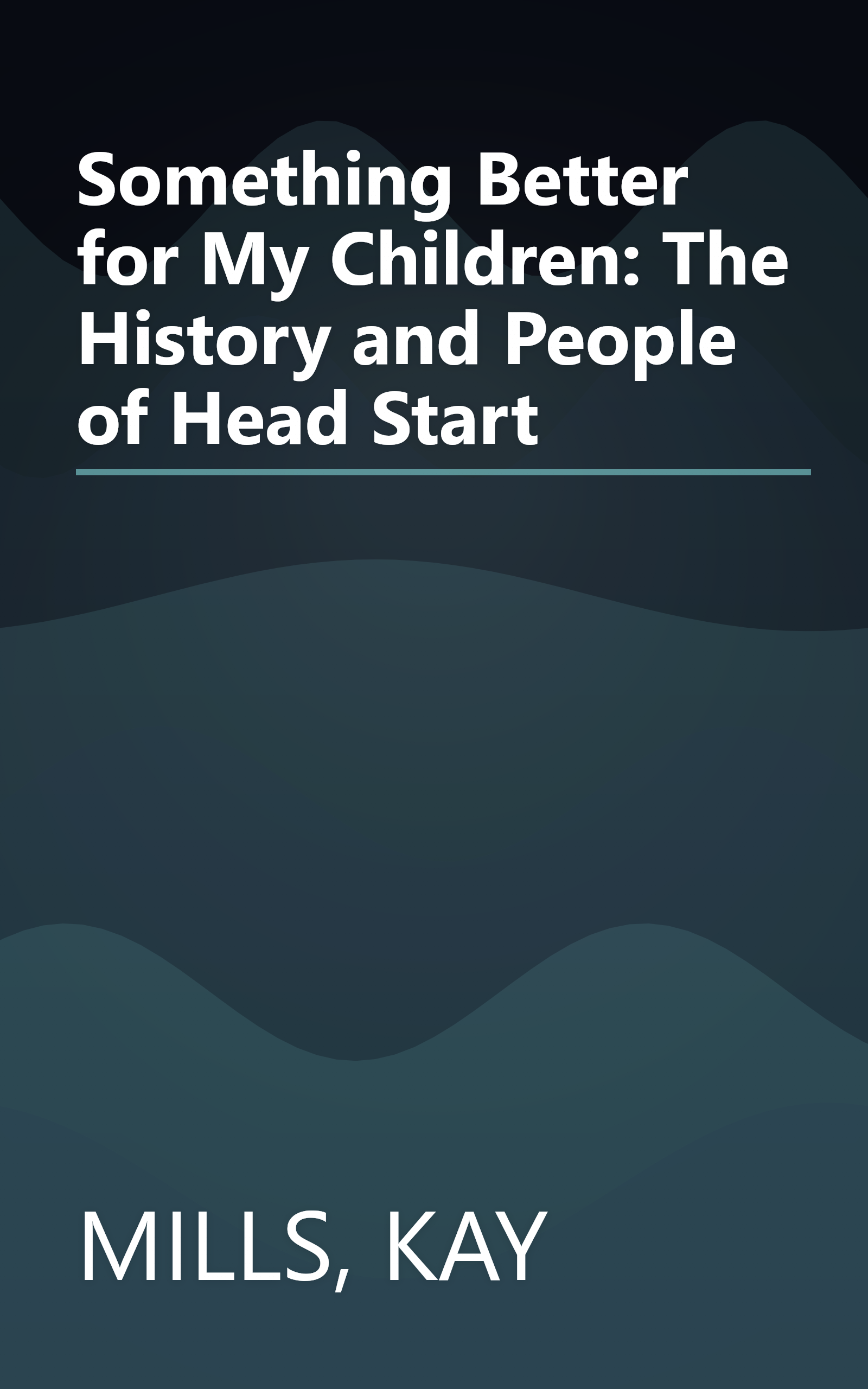 Something Better for My Children: The History and People of Head Start book cover