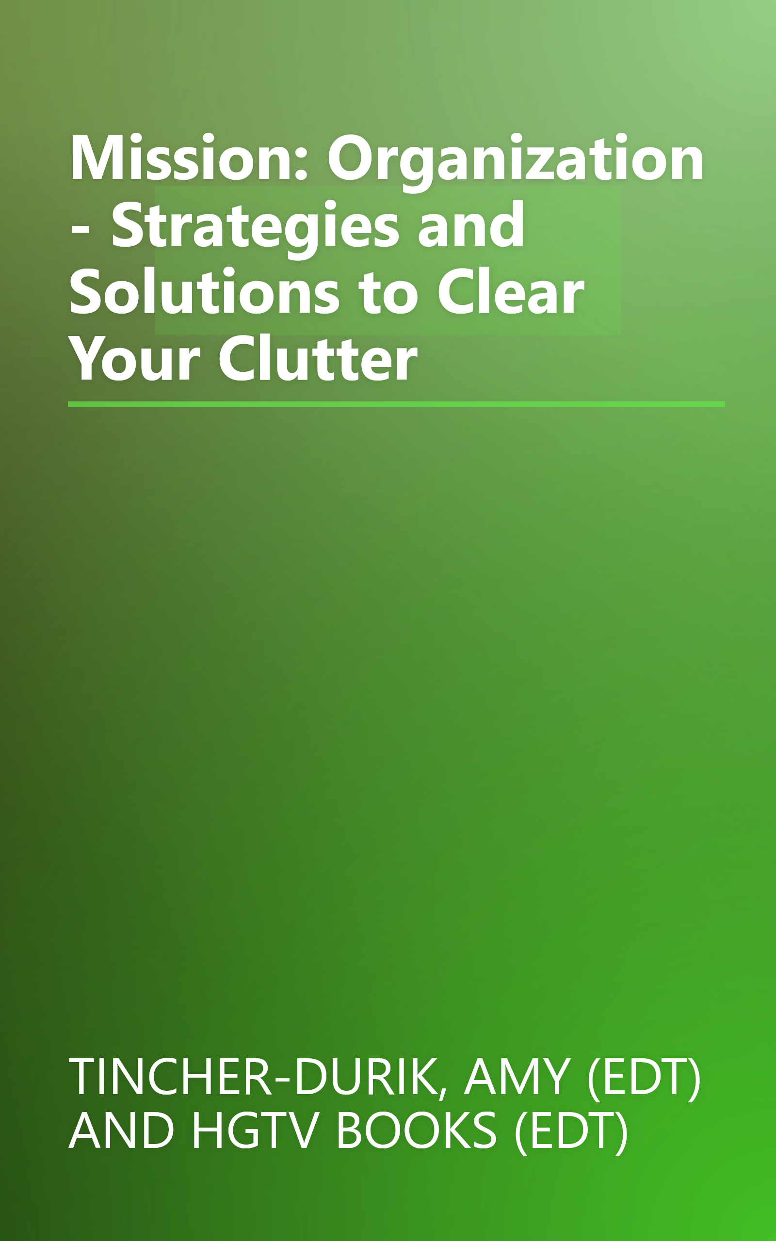 Mission: Organization - Strategies and Solutions to Clear Your Clutter book cover
