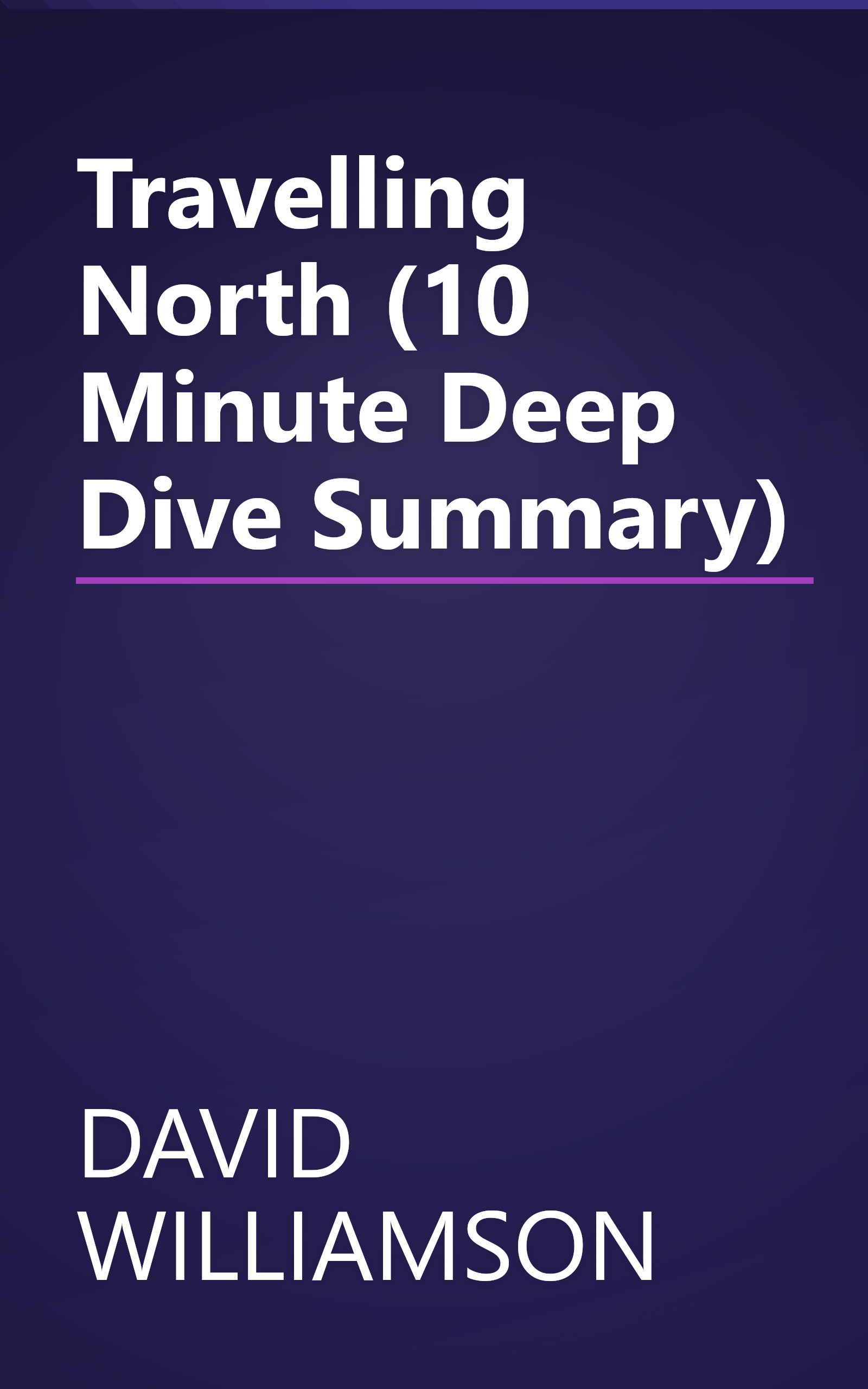 Travelling North (10 Minute   Deep Dive Summary) book cover