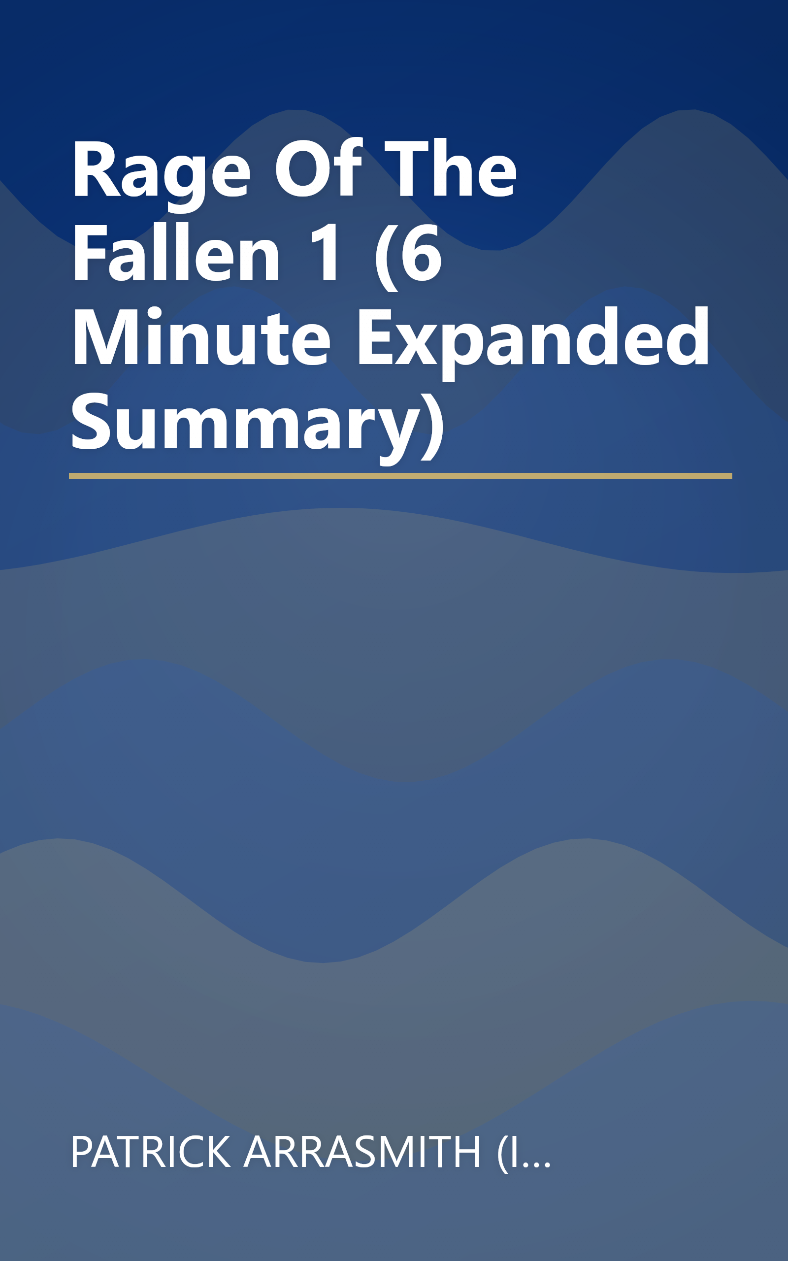 Rage Of The Fallen 1 (6 Minute   Expanded Summary) book cover