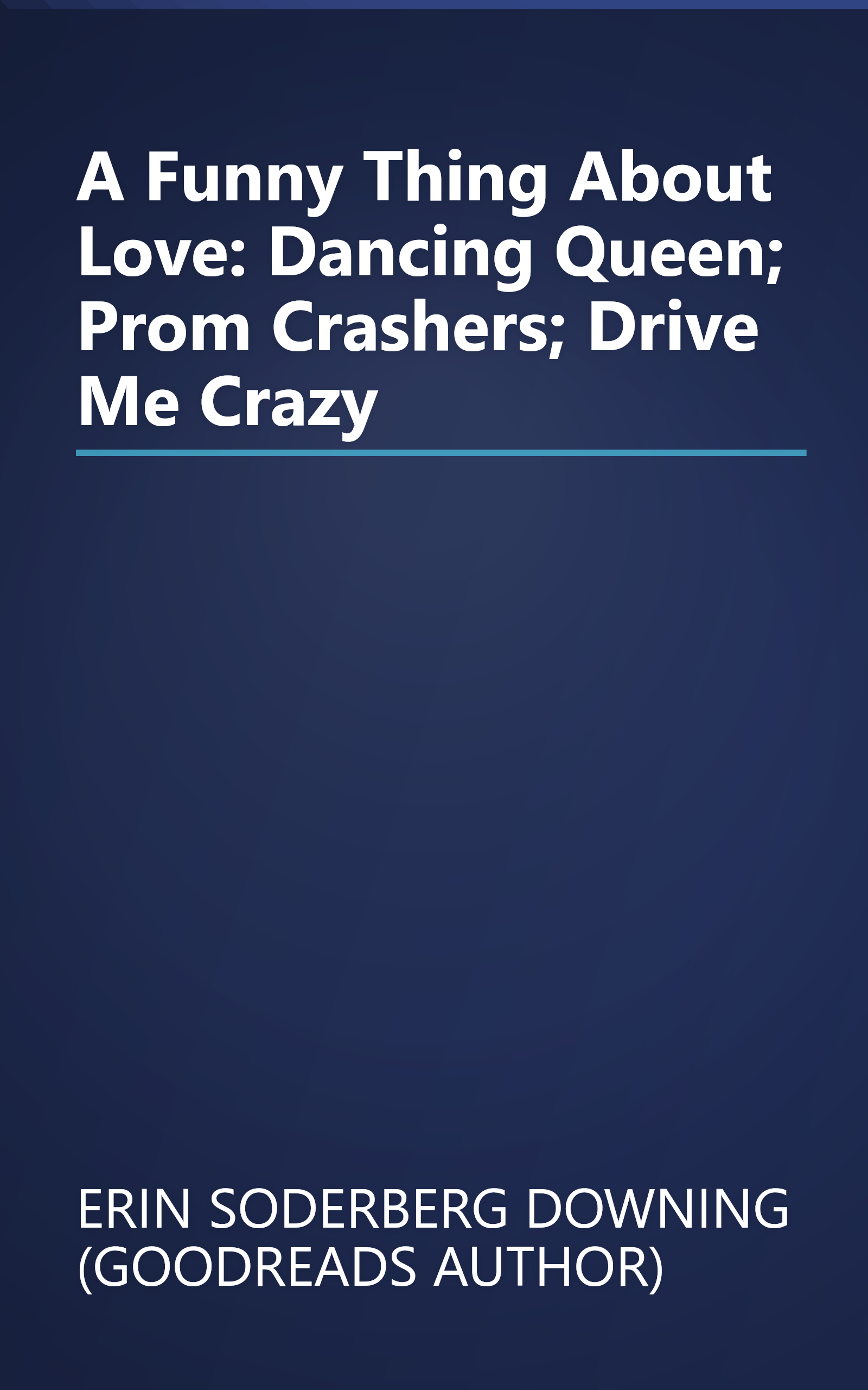 A Funny Thing About Love: Dancing Queen; Prom Crashers; Drive Me Crazy book cover