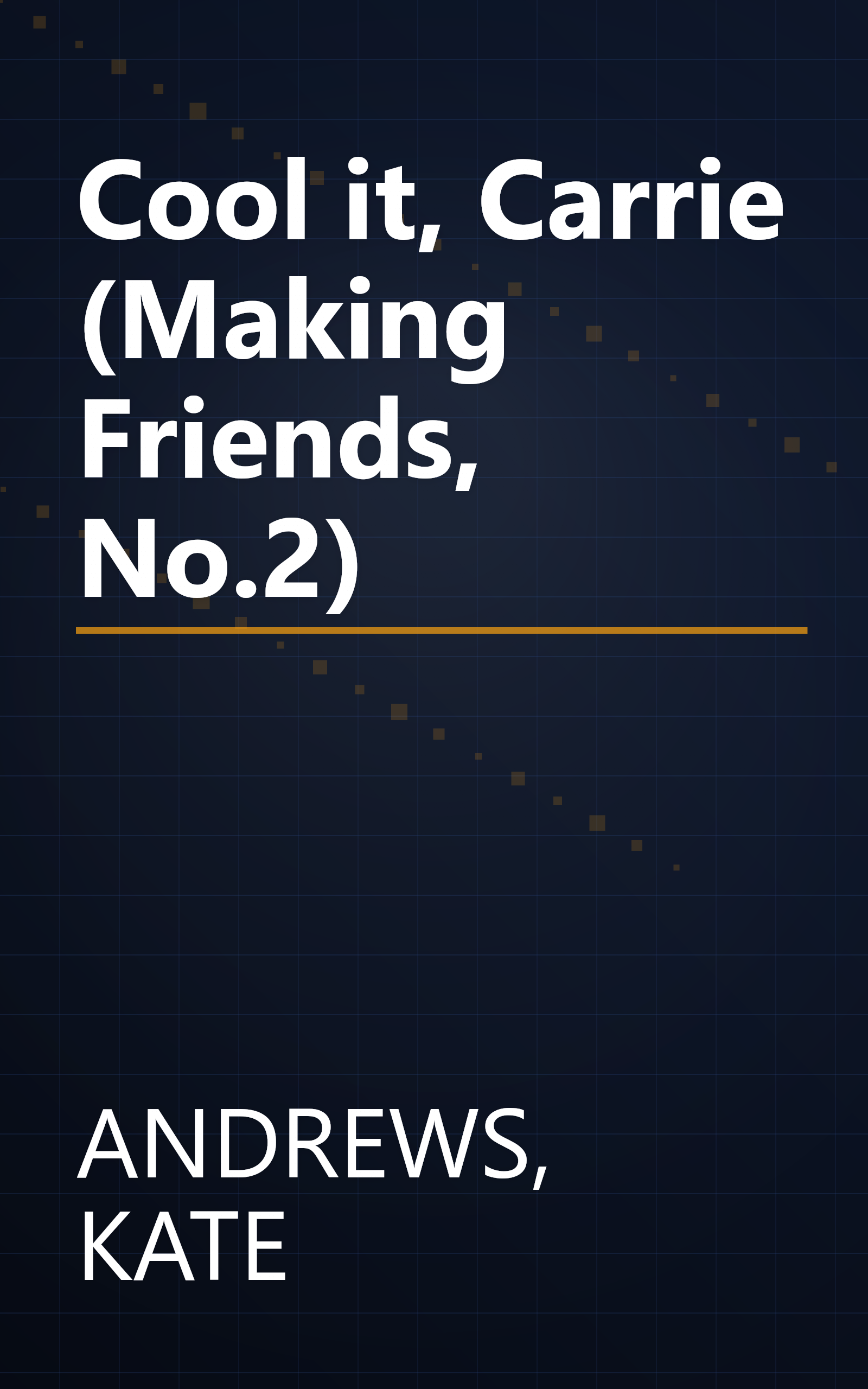 Cool it, Carrie (Making Friends, No.2) book cover