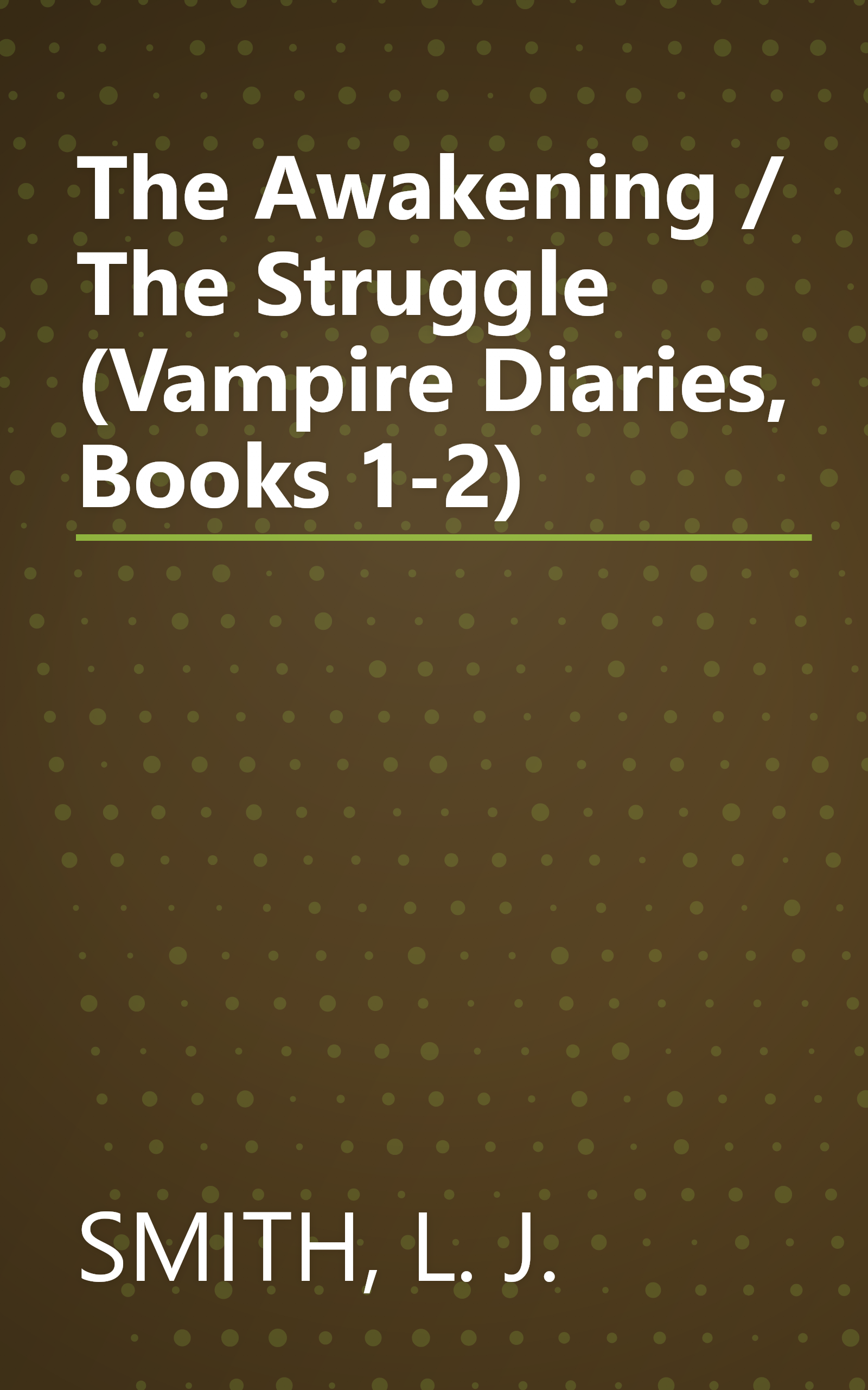The Awakening / The Struggle (Vampire Diaries, Books 1-2) book cover