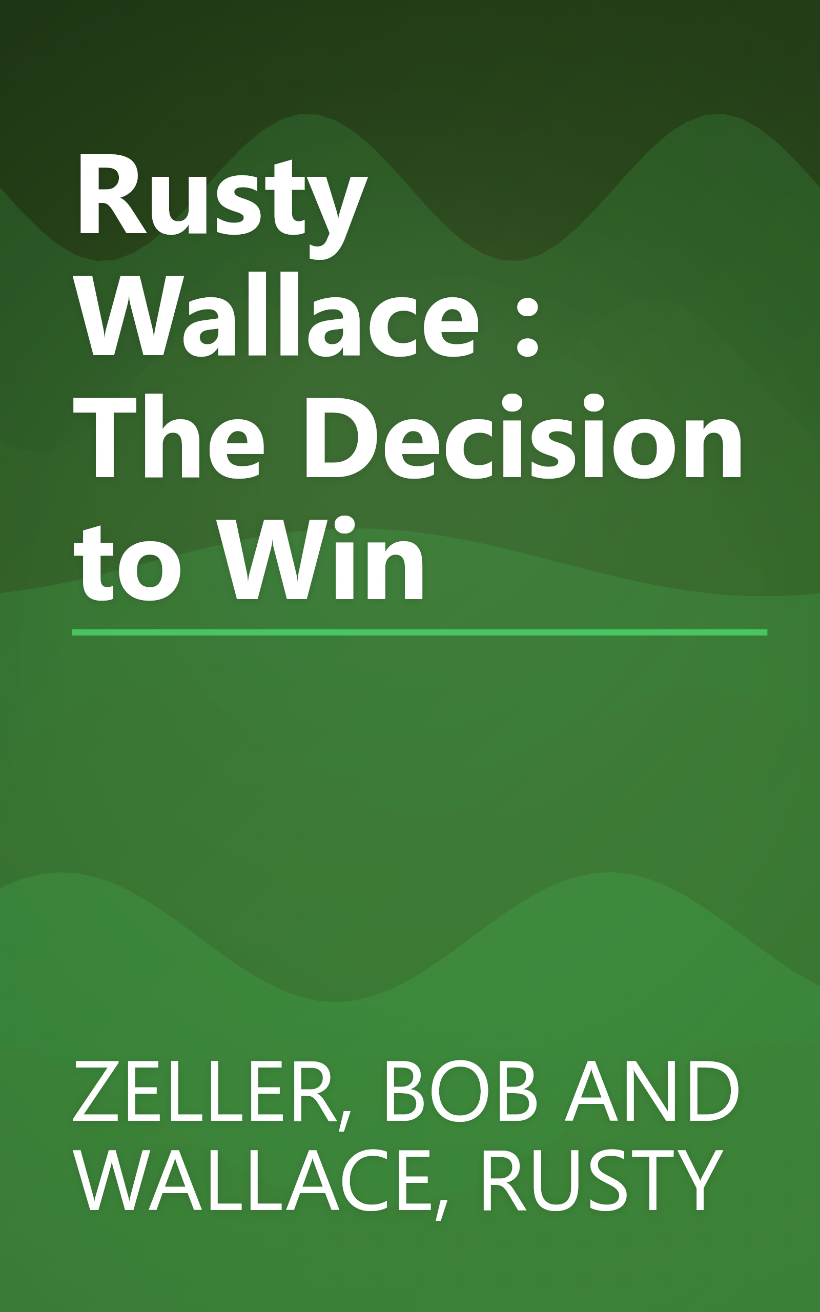 Rusty Wallace : The Decision to Win book cover