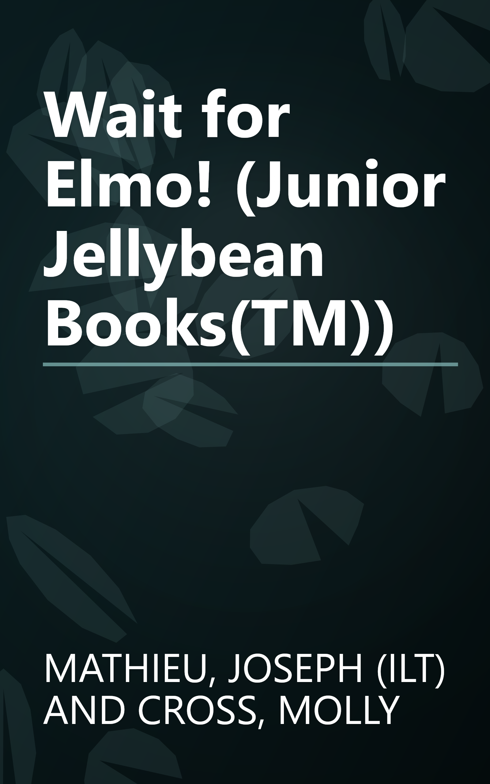 Wait for Elmo! (Junior Jellybean Books(TM)) book cover