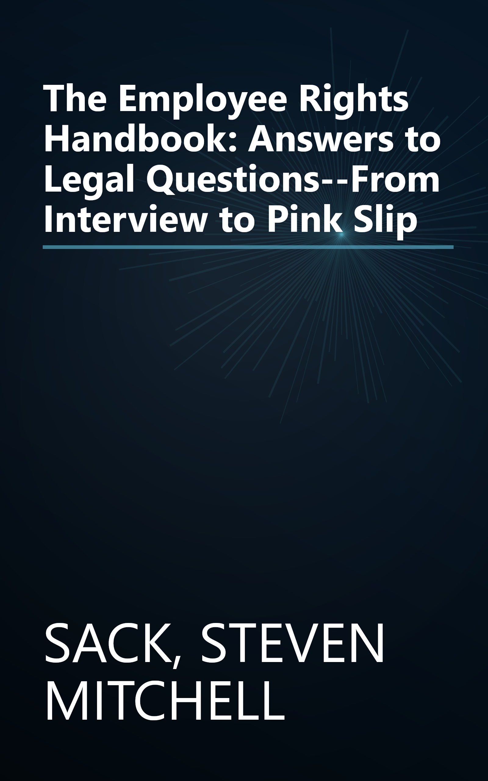 The Employee Rights Handbook: Answers to Legal Questions--From Interview to Pink Slip book cover