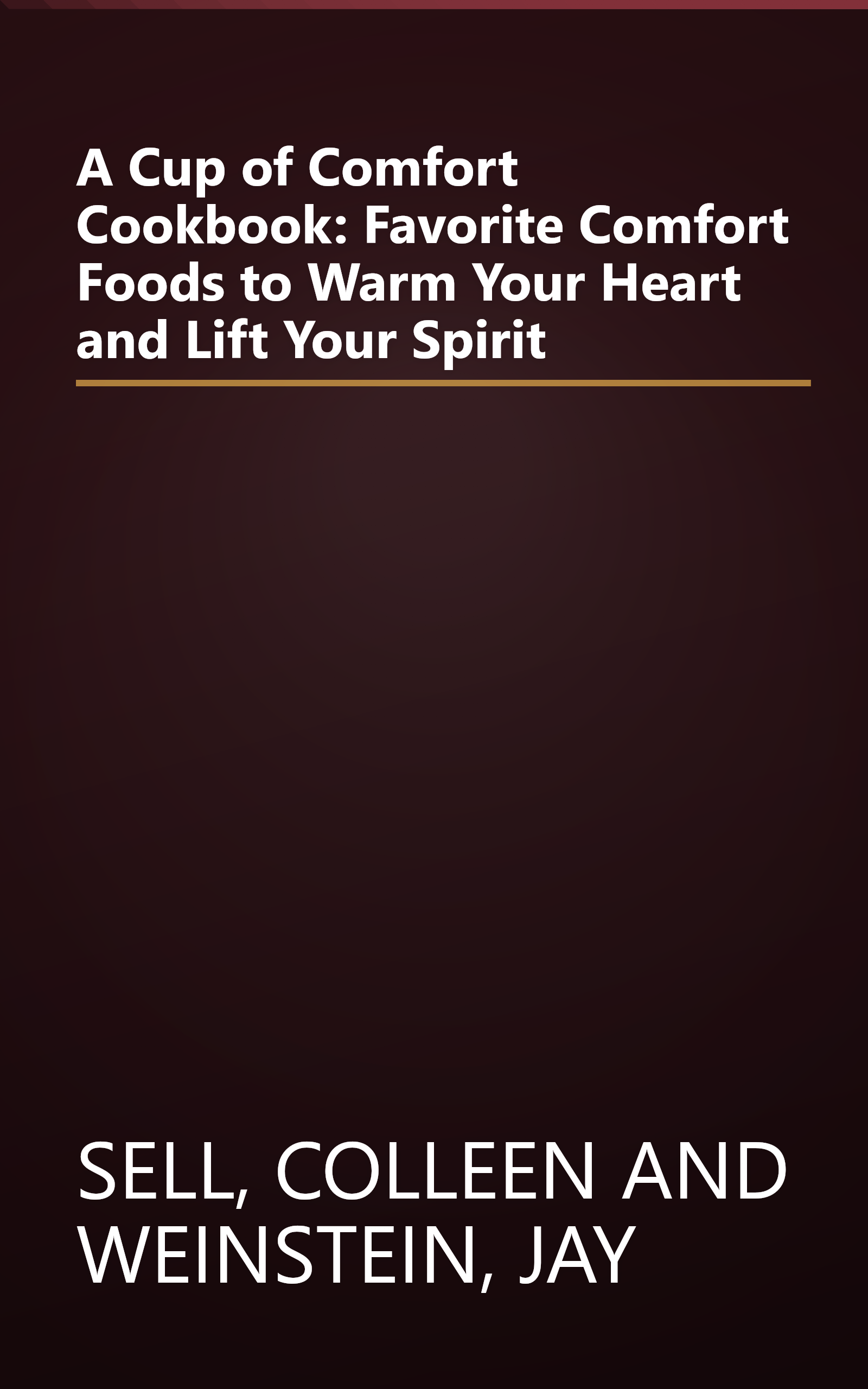 A Cup of Comfort Cookbook: Favorite Comfort Foods to Warm Your Heart and Lift Your Spirit book cover