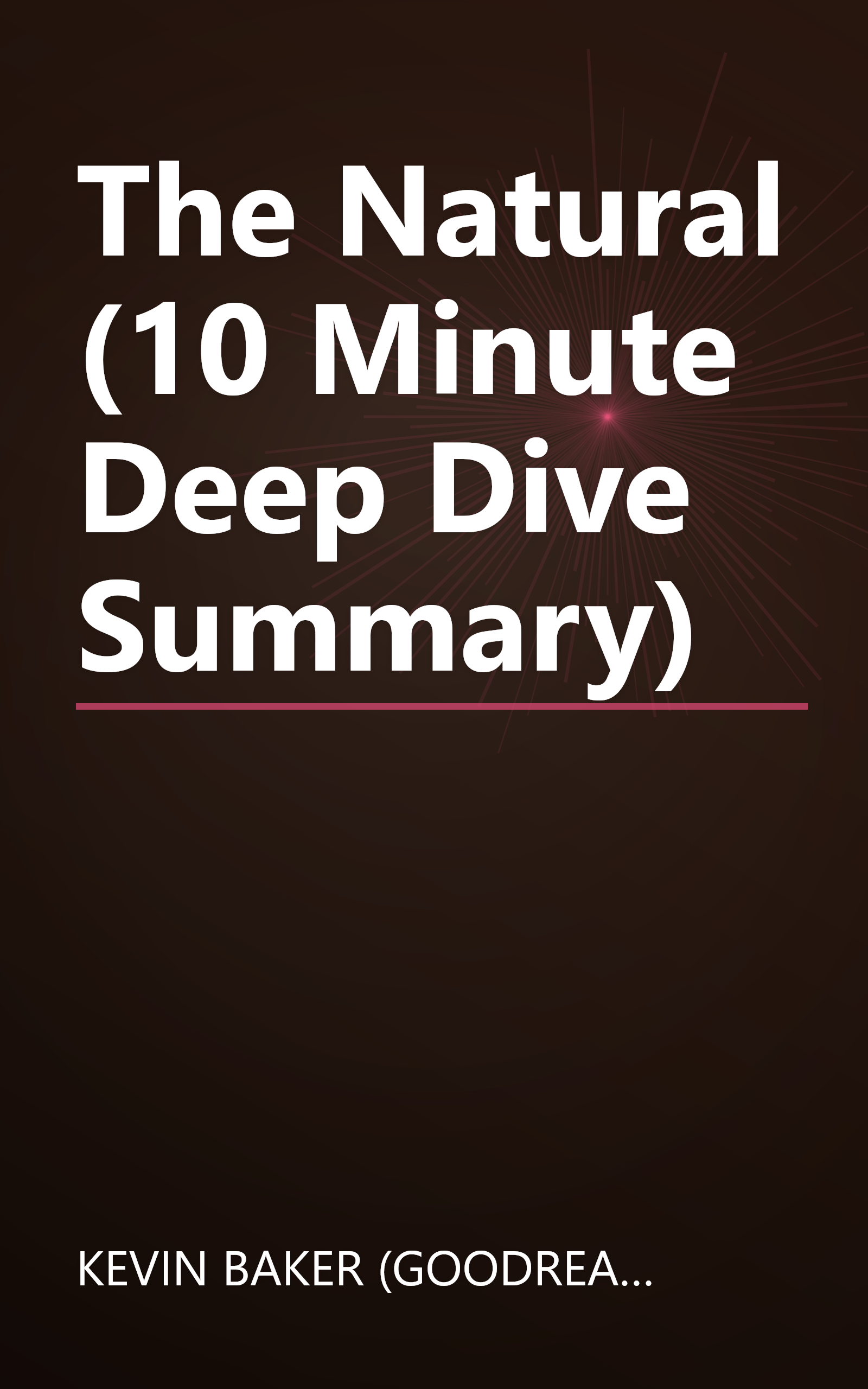 The Natural (10 Minute   Deep Dive Summary) book cover