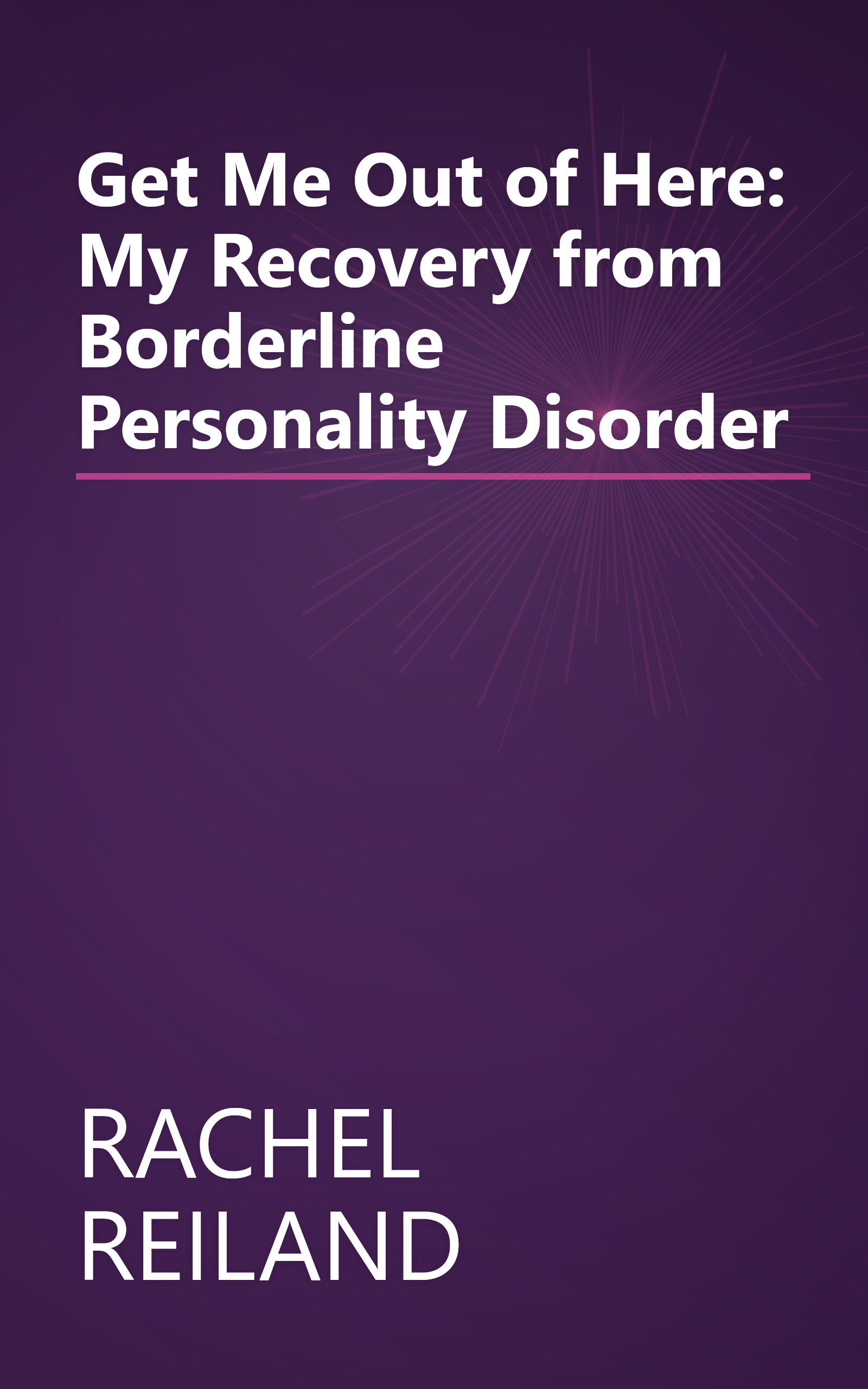 Get Me Out of Here: My Recovery from Borderline Personality Disorder book cover