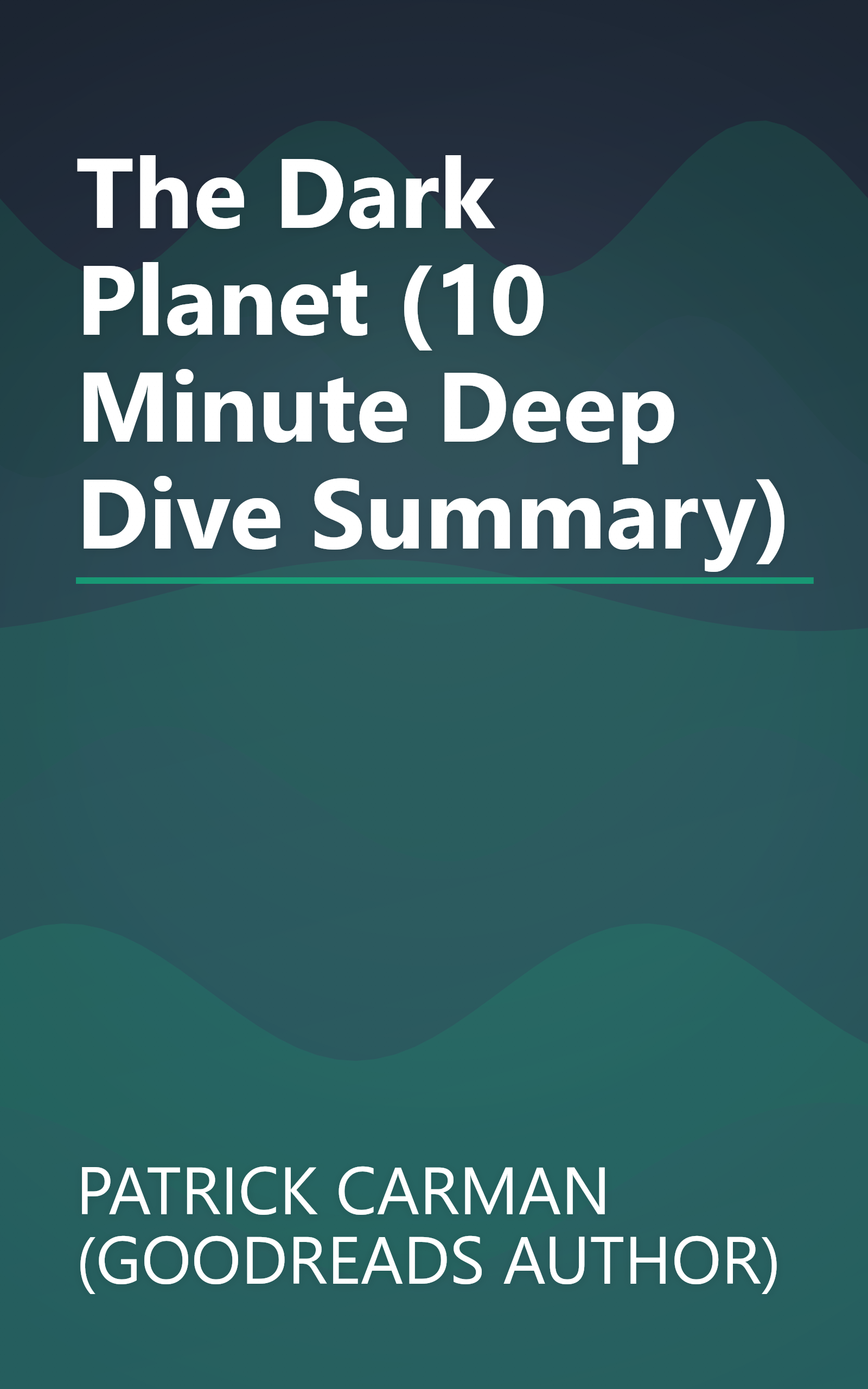The Dark Planet (10 Minute   Deep Dive Summary) book cover