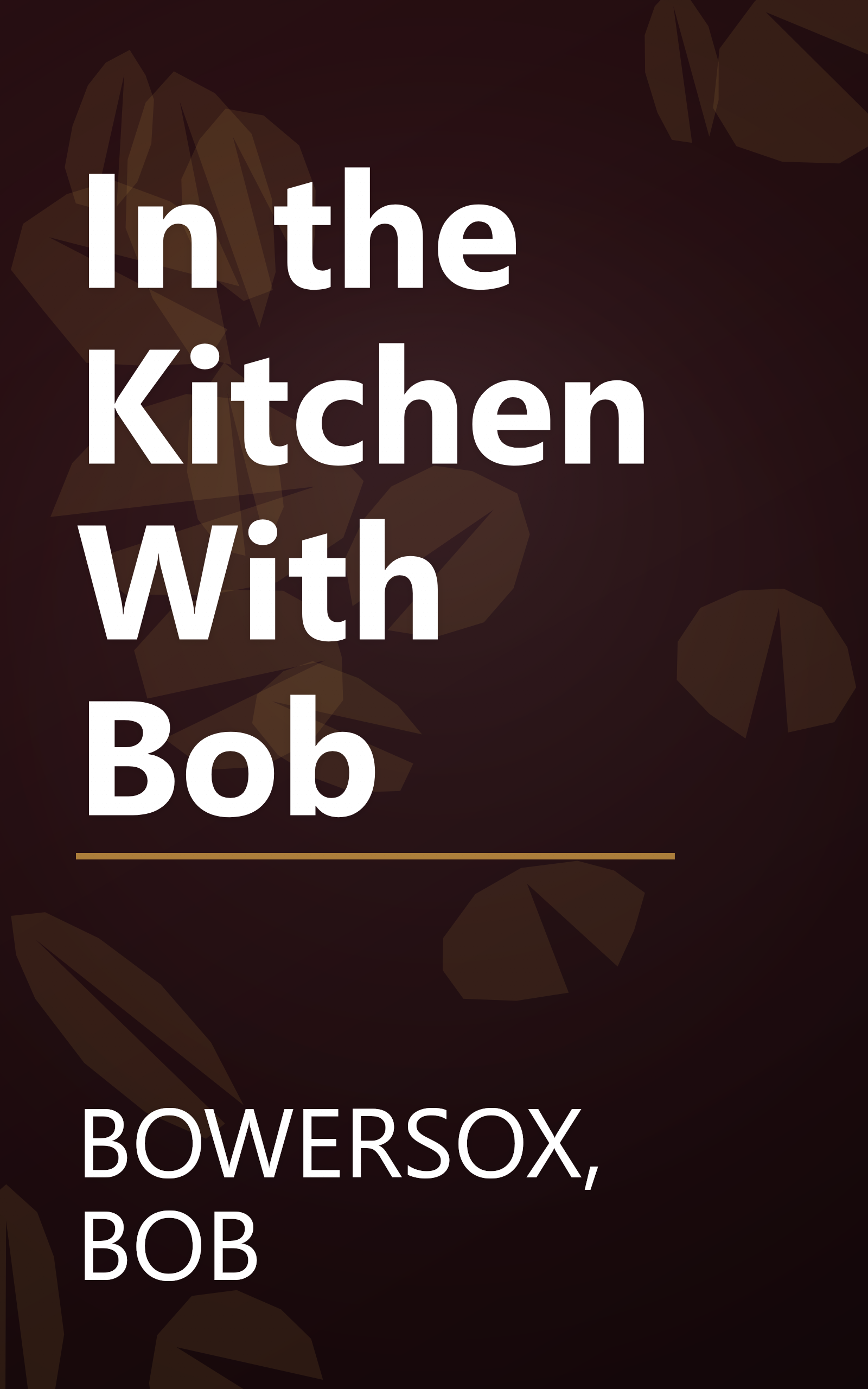 In the Kitchen With Bob book cover