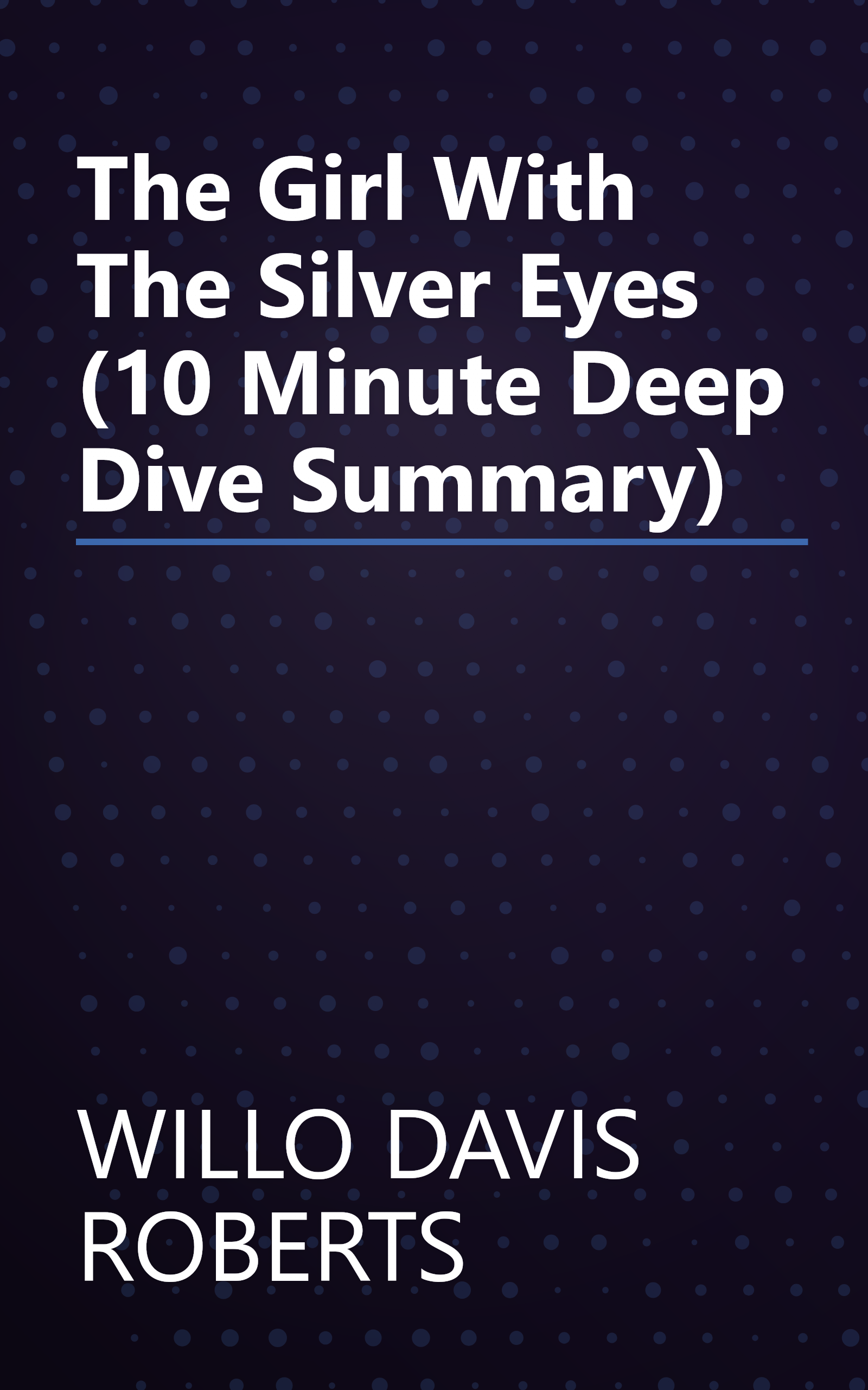 The Girl With The Silver Eyes (10 Minute   Deep Dive Summary) book cover