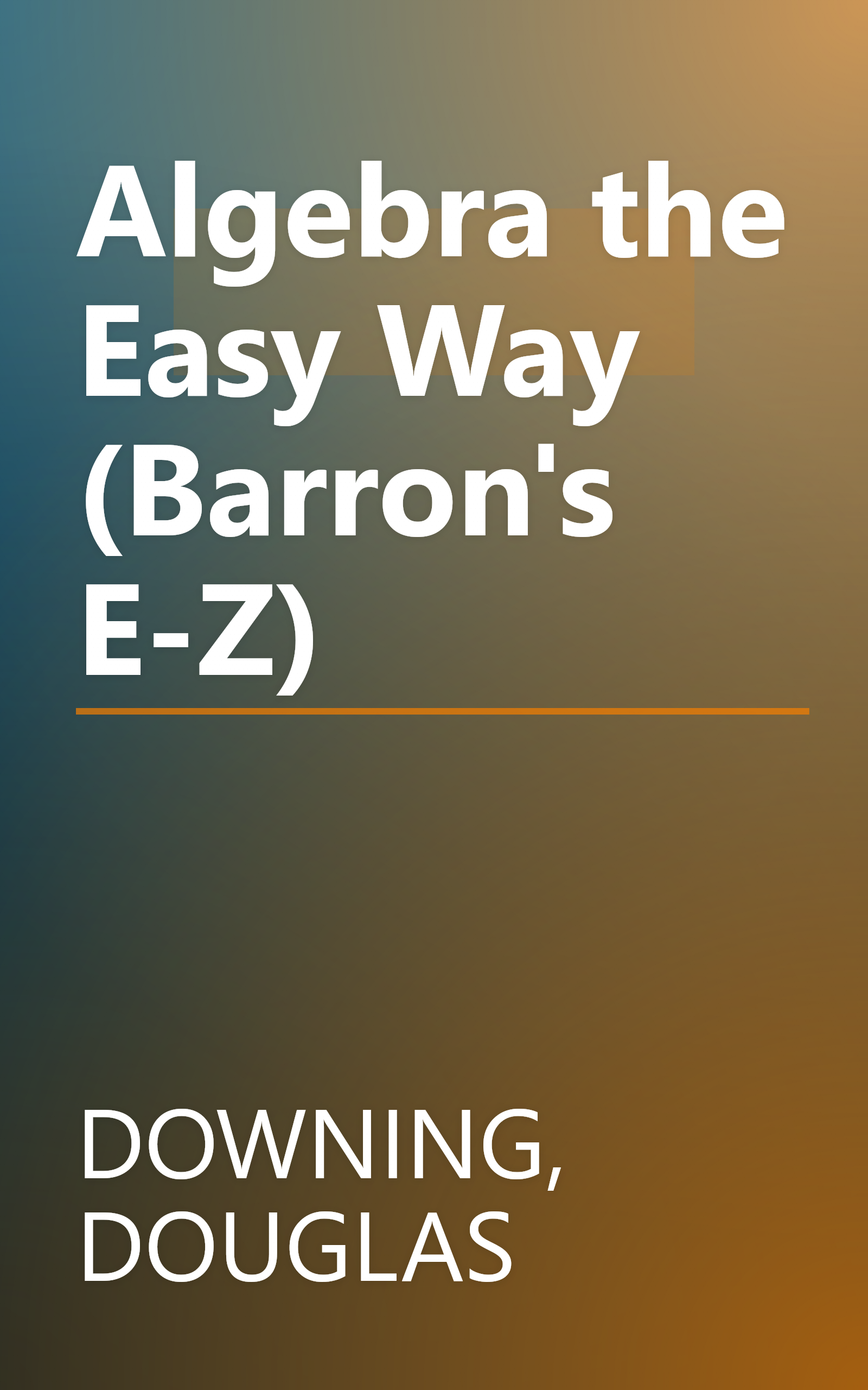 Algebra the Easy Way (Barron's E-Z) book cover