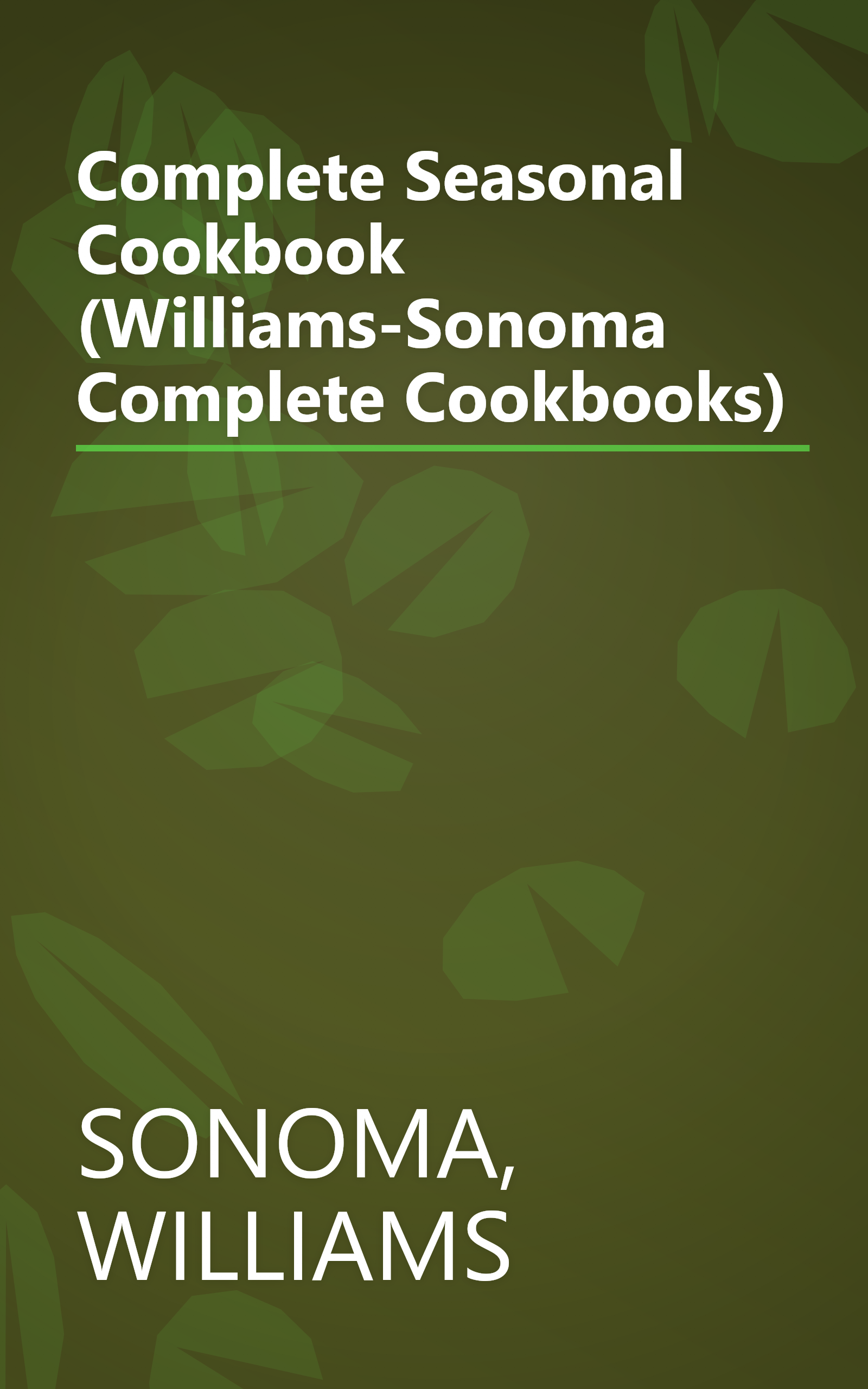 Complete Seasonal Cookbook (Williams-Sonoma Complete Cookbooks) book cover
