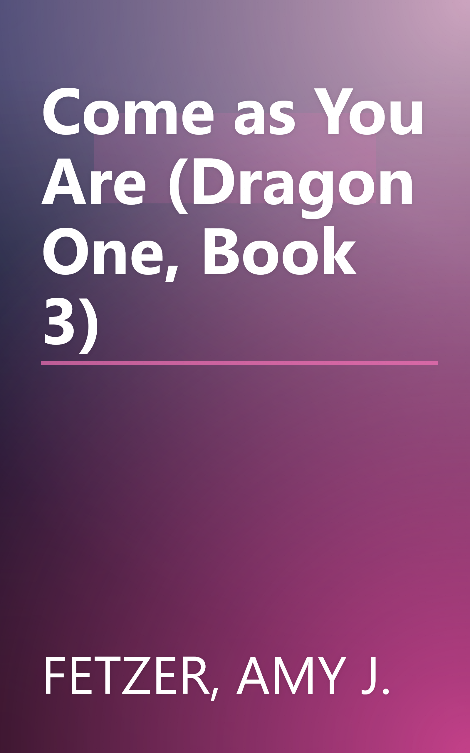 Come as You Are (Dragon One, Book 3) book cover