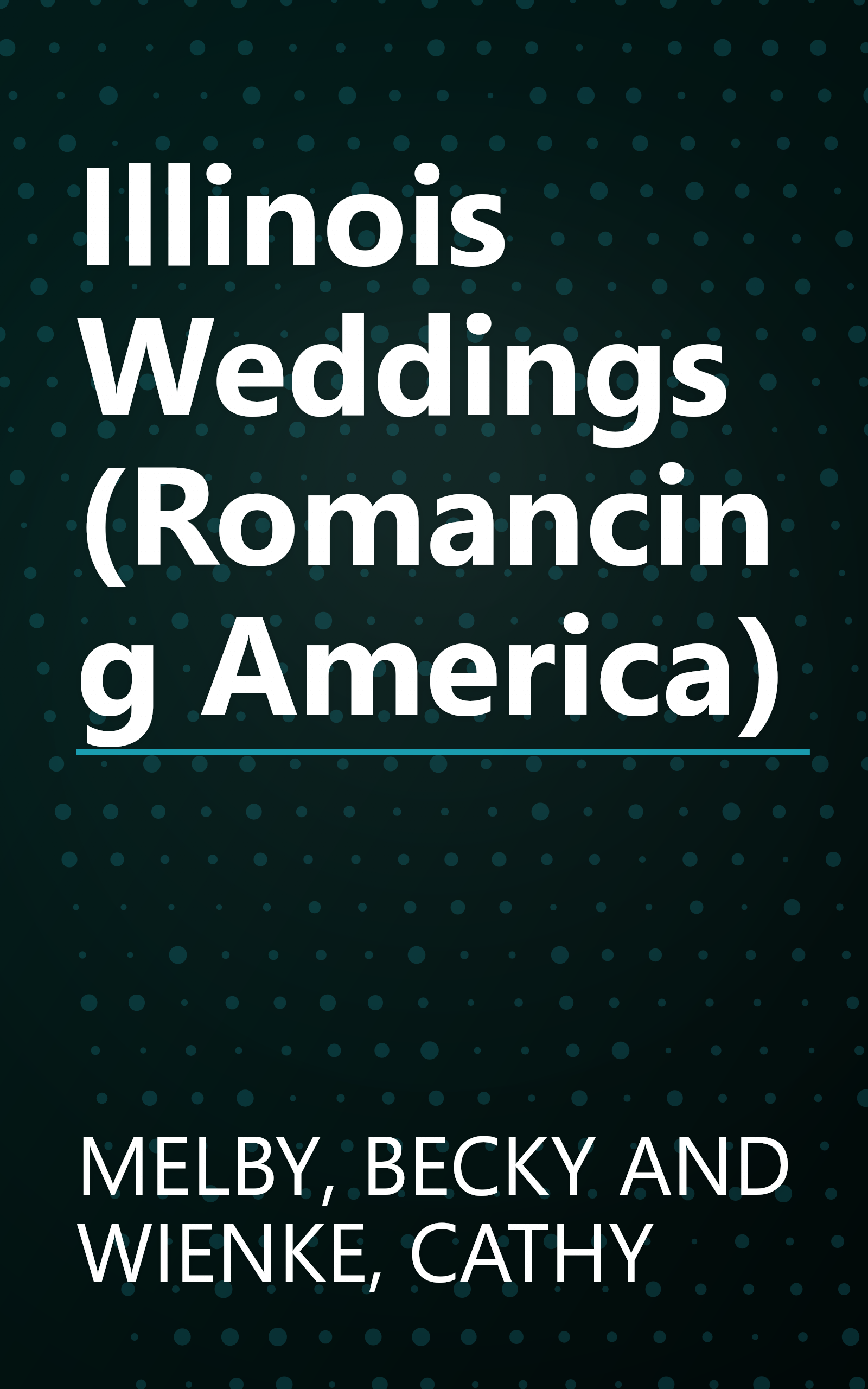 Illinois Weddings (Romancing America) book cover