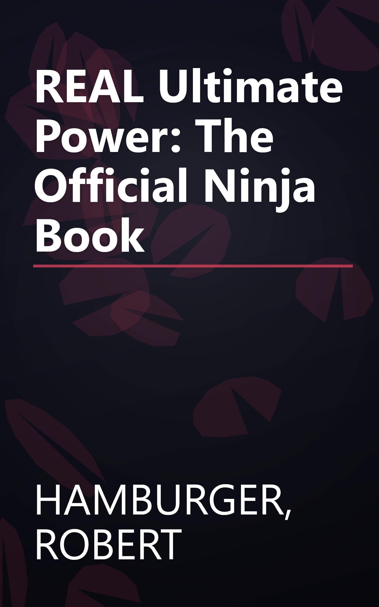 REAL Ultimate Power: The Official Ninja Book book cover