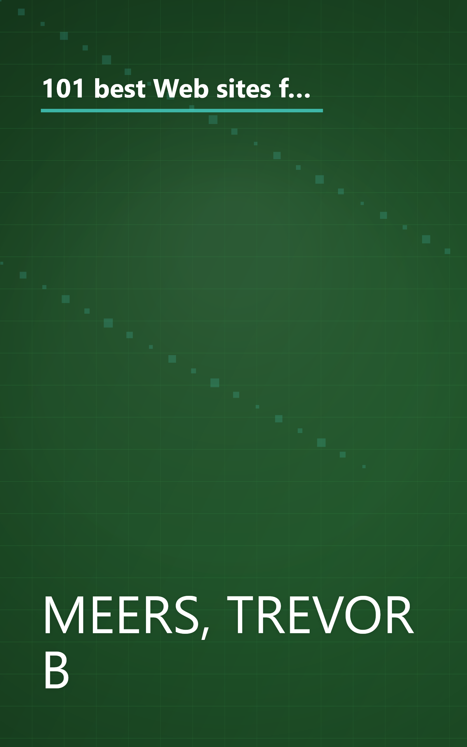 101 best Web sites for kids: 101 of the most fun, educational, and interactive Web sites for you and your child to enjoy! book cover