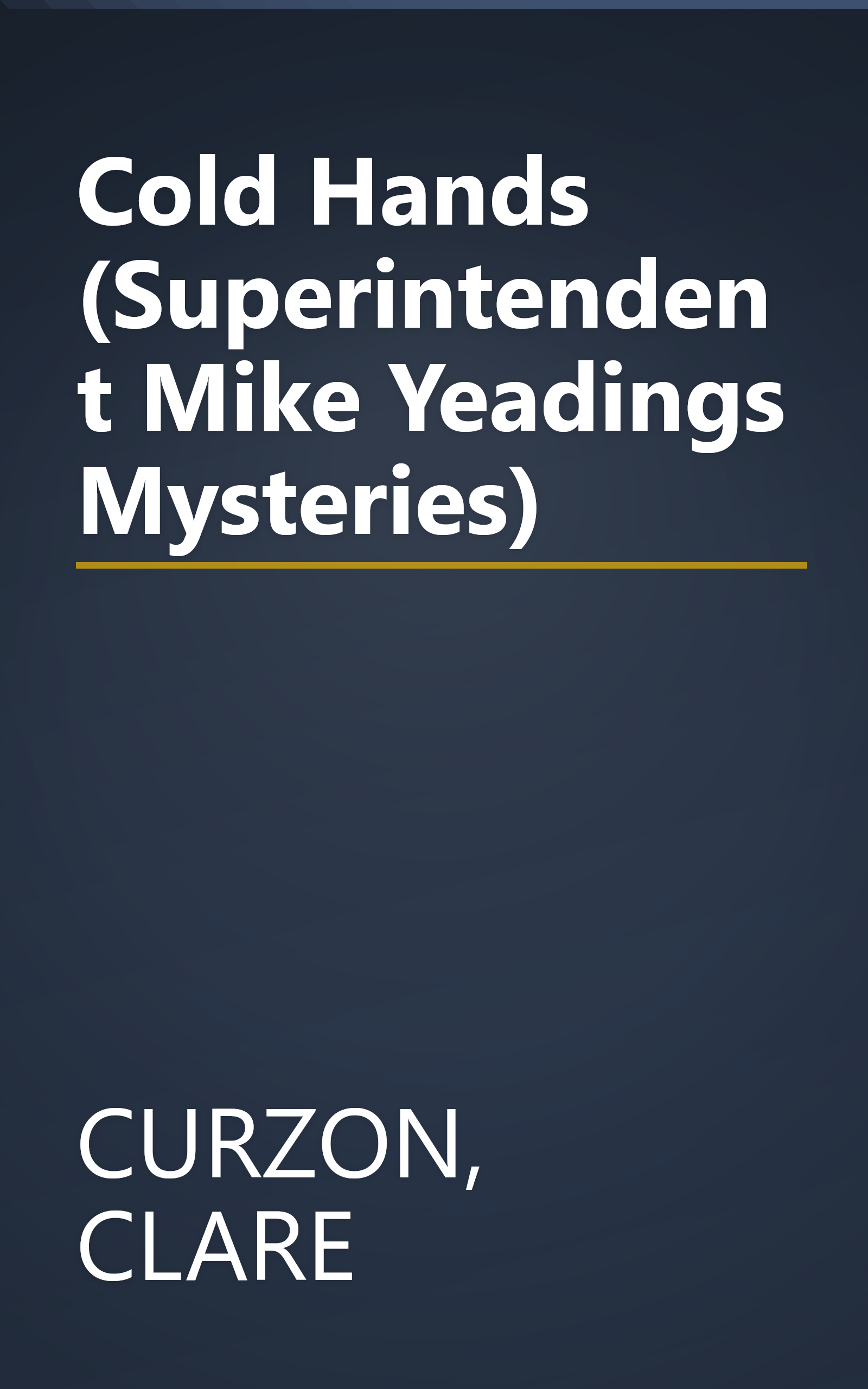 Cold Hands (Superintendent Mike Yeadings Mysteries) book cover