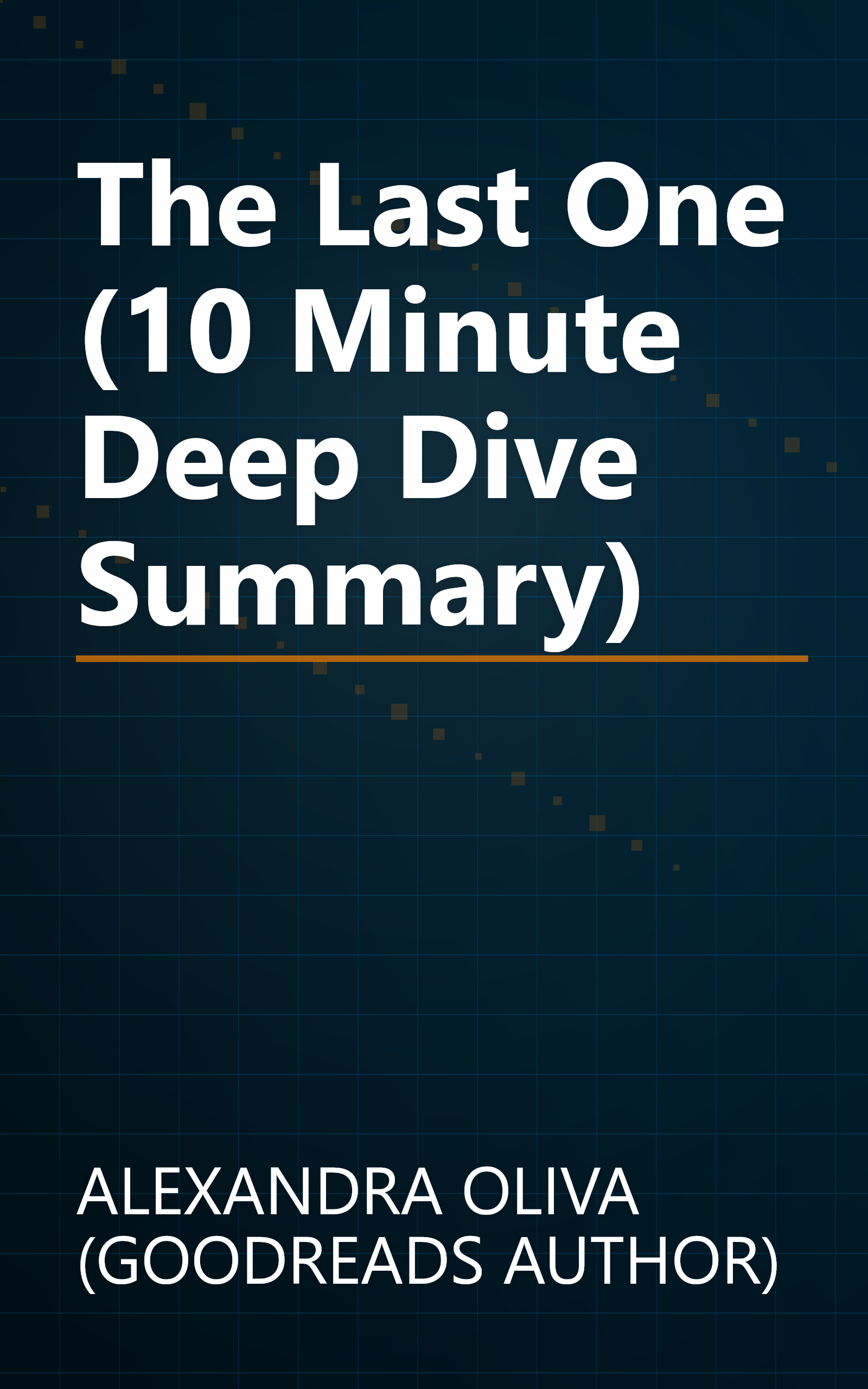 The Last One (10 Minute   Deep Dive Summary) book cover