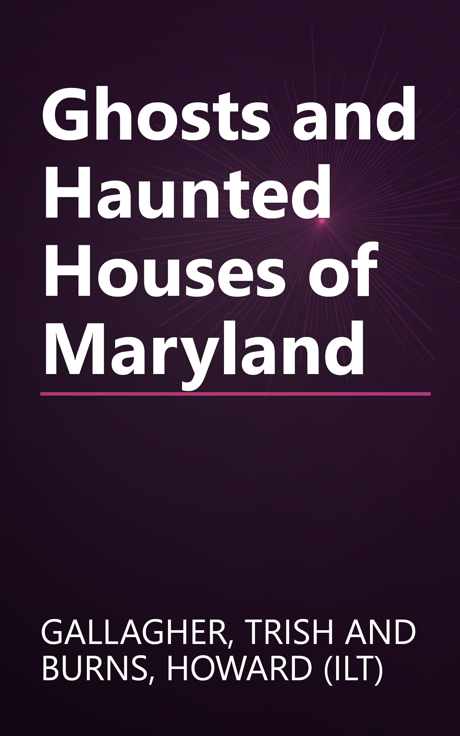 Ghosts and Haunted Houses of Maryland book cover