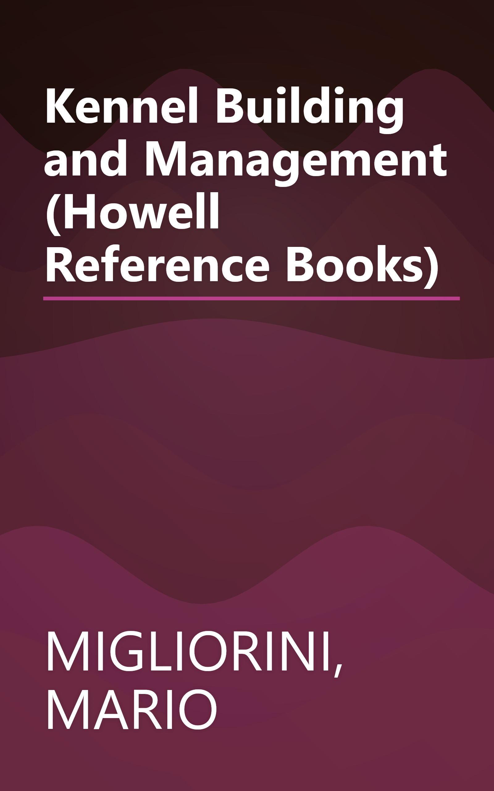 Kennel Building and Management (Howell Reference Books) book cover