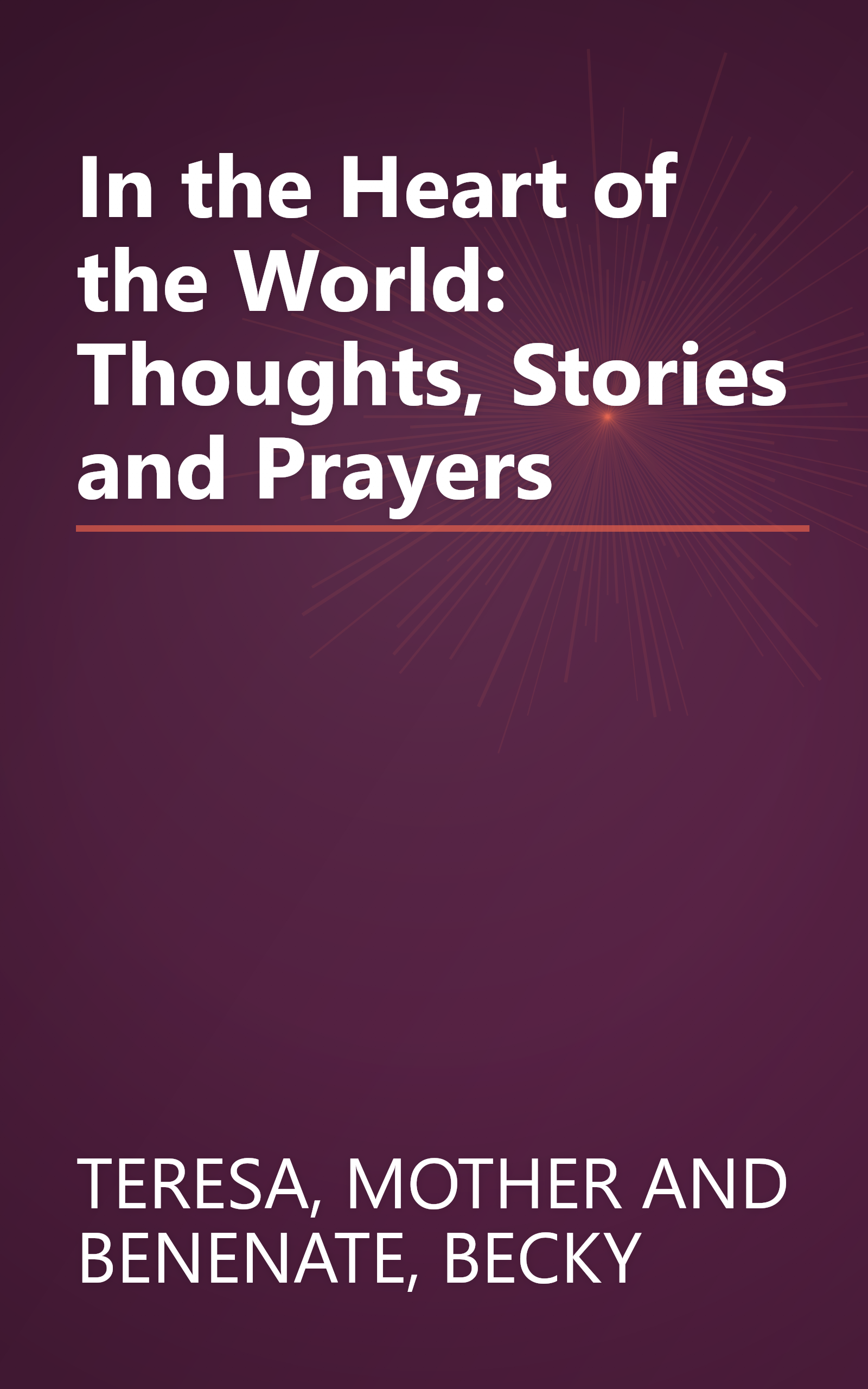 In the Heart of the World: Thoughts, Stories and Prayers book cover