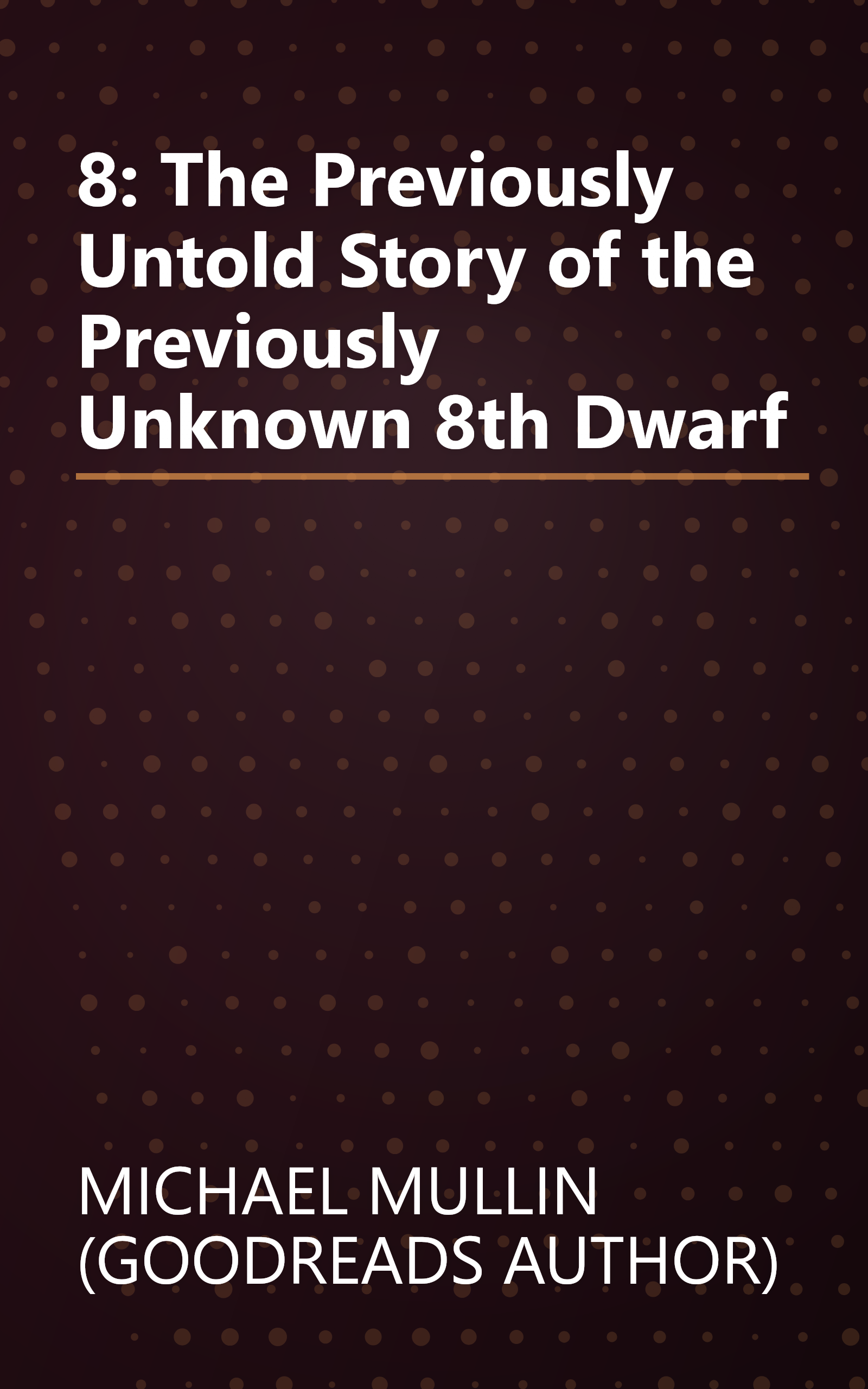 8: The Previously Untold Story of the Previously Unknown 8th Dwarf book cover