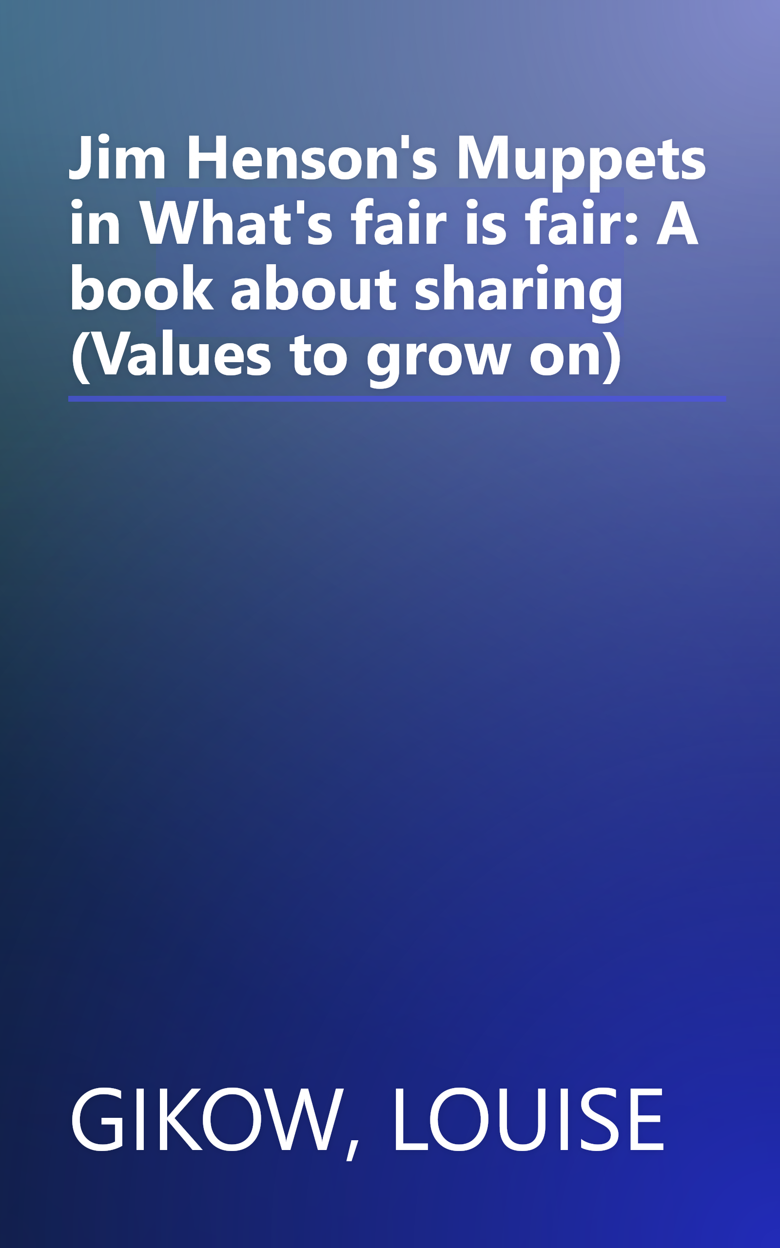 Jim Henson's Muppets in What's fair is fair: A book about sharing (Values to grow on) book cover