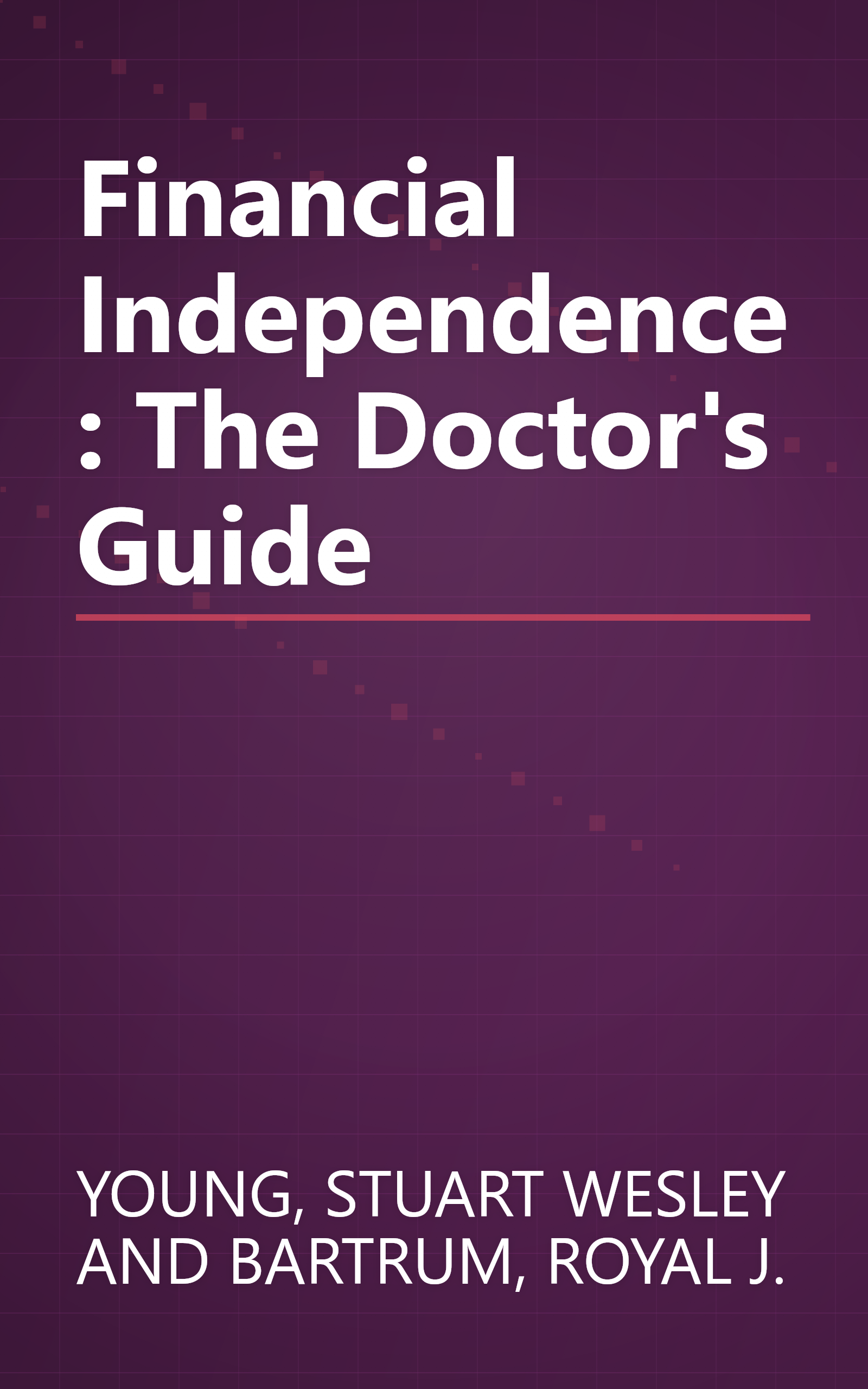 Financial Independence: The Doctor's Guide book cover
