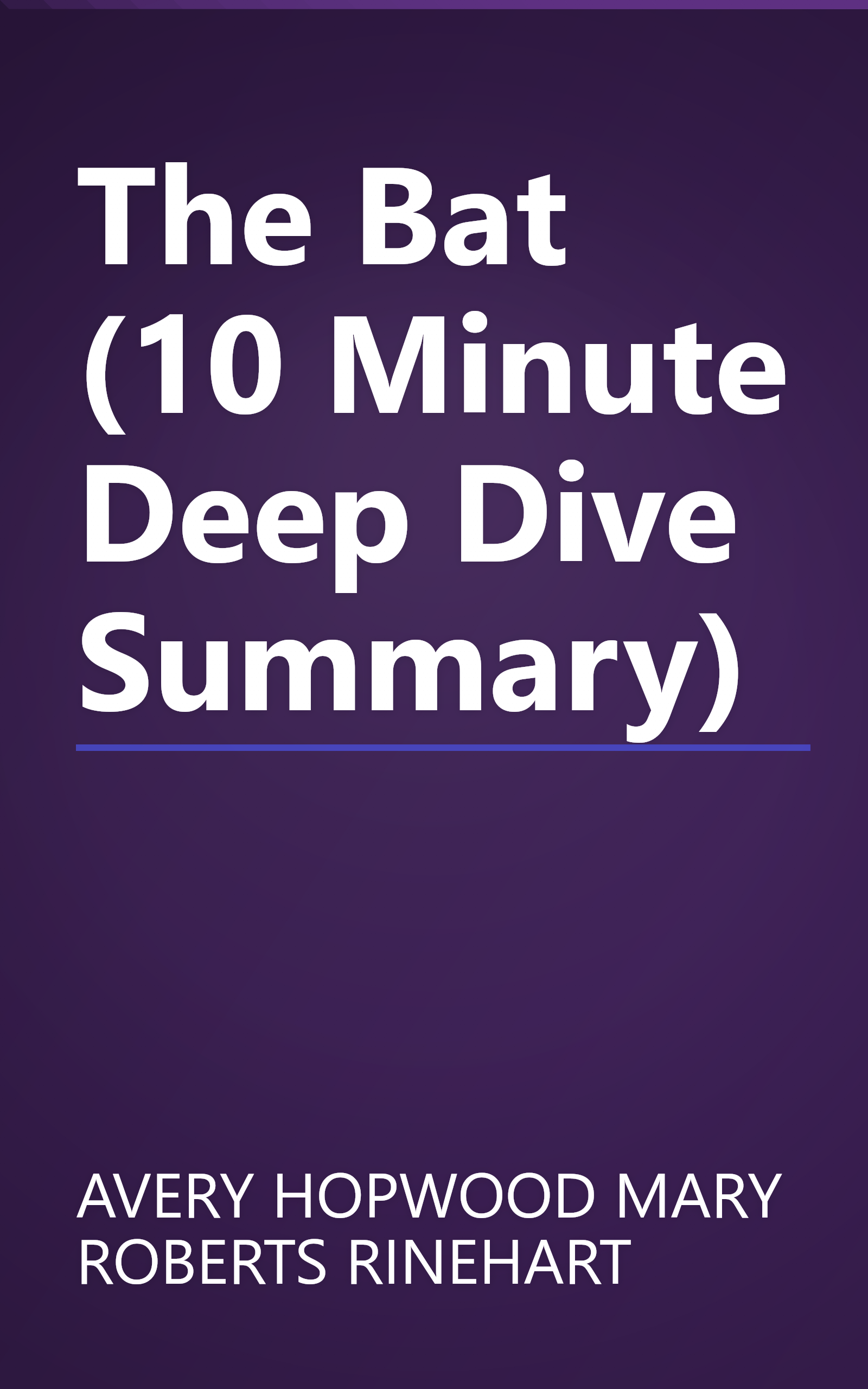 The Bat (10 Minute   Deep Dive Summary) book cover