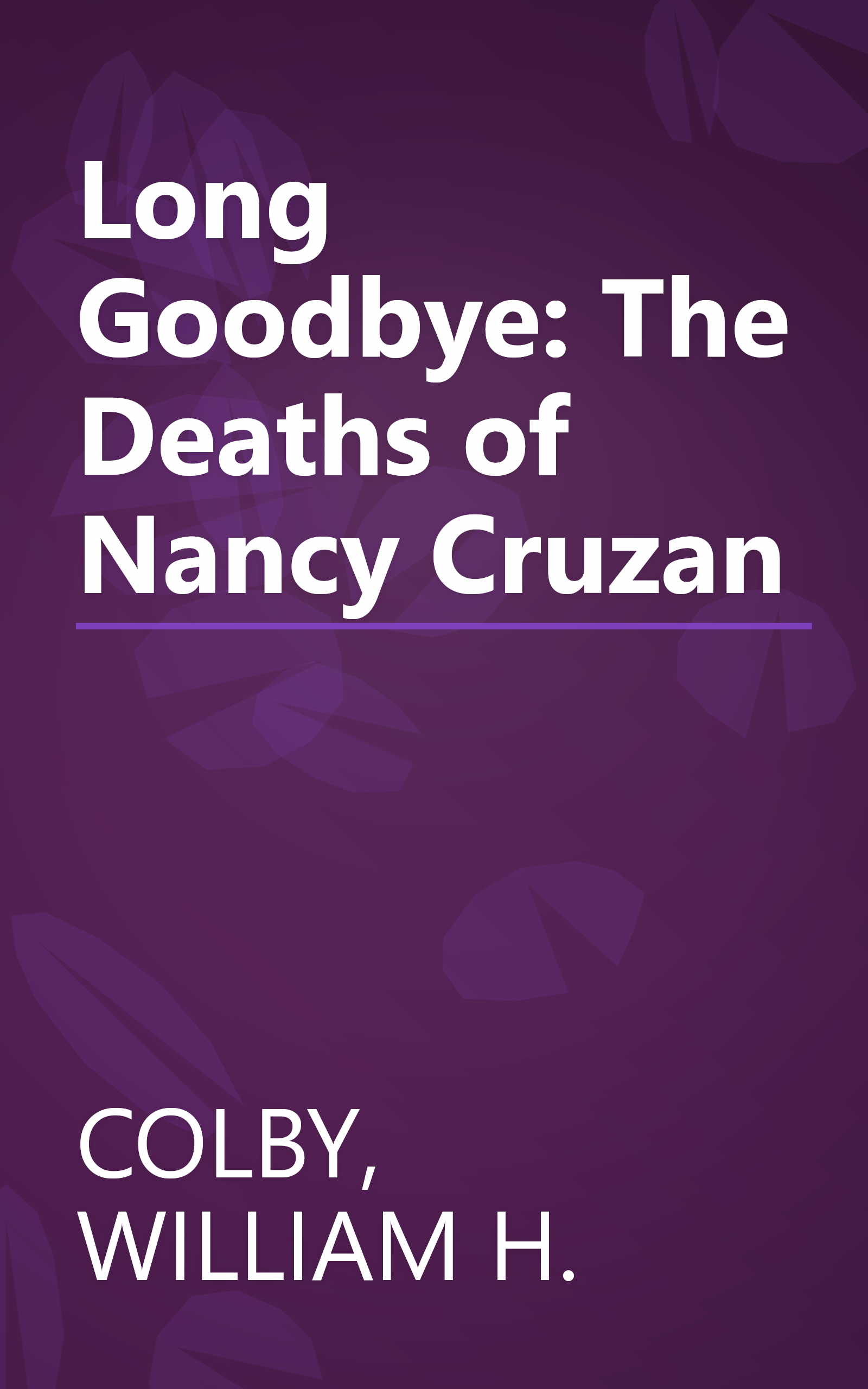 Long Goodbye: The Deaths of Nancy Cruzan book cover