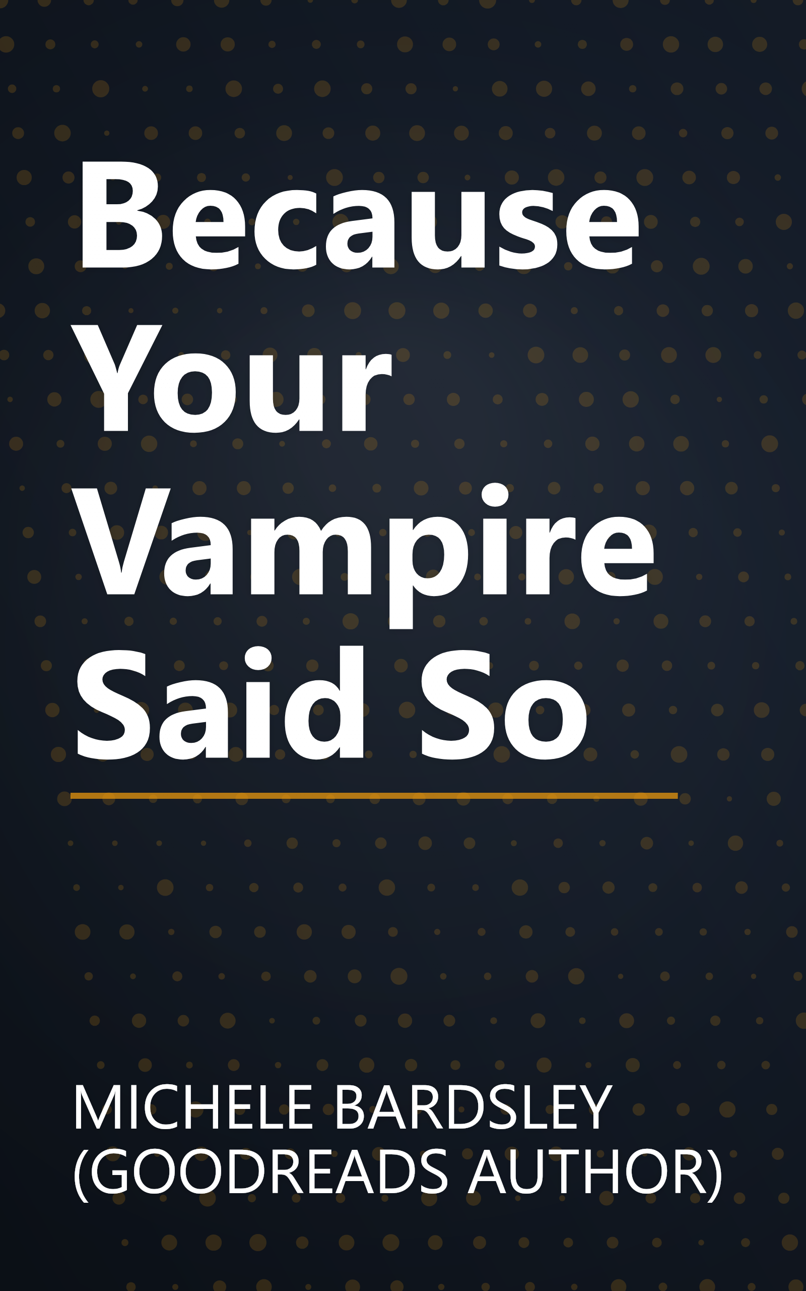 Because Your Vampire Said So book cover