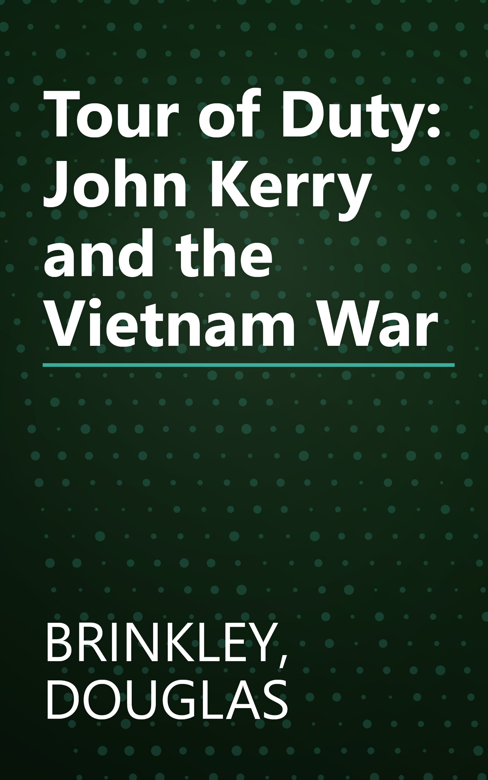 Tour of Duty: John Kerry and the Vietnam War book cover