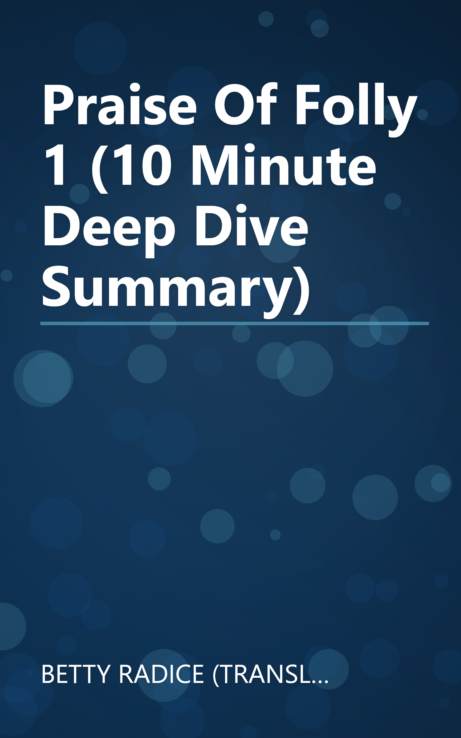 Praise Of Folly 1 (10 Minute   Deep Dive Summary) book cover