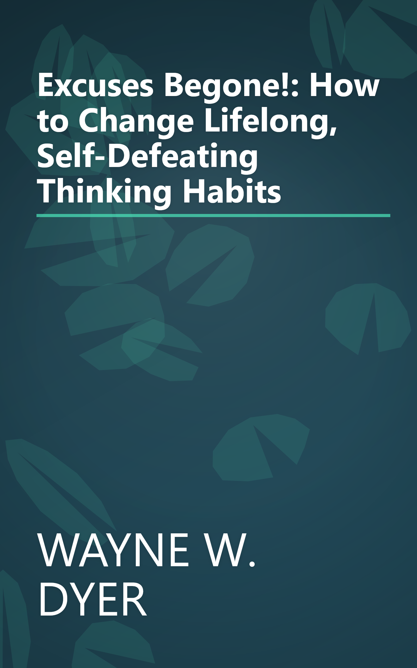 Excuses Begone!: How to Change Lifelong, Self-Defeating Thinking Habits book cover