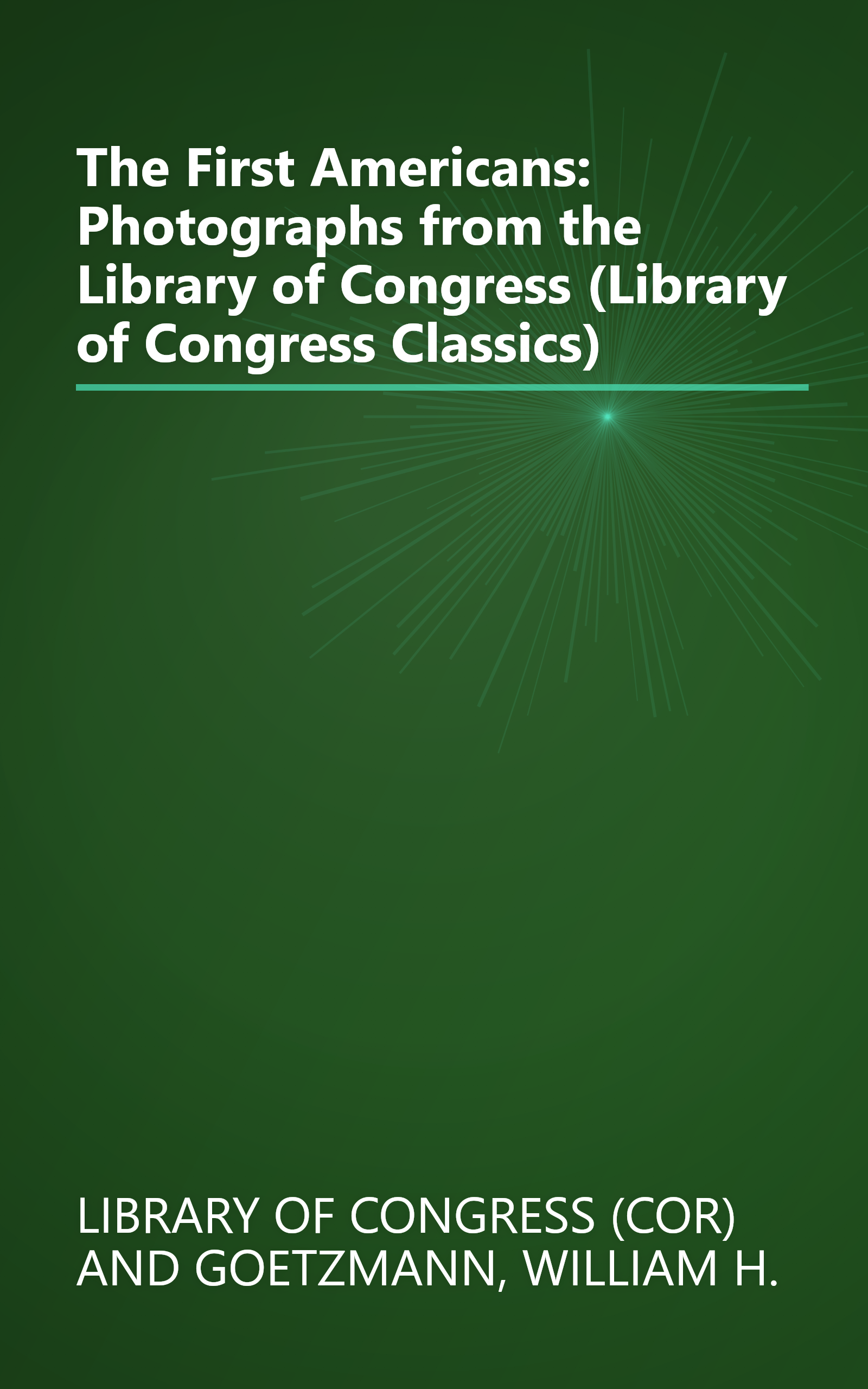 The First Americans: Photographs from the Library of Congress (Library of Congress Classics) book cover