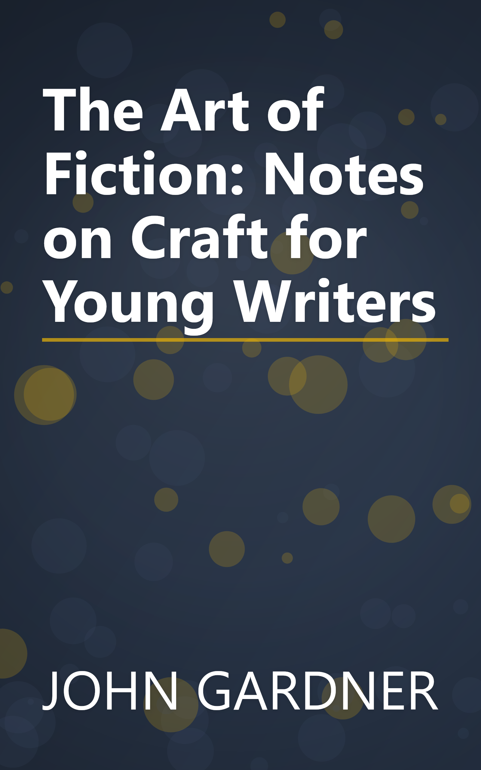 The Art of Fiction: Notes on Craft for Young Writers book cover