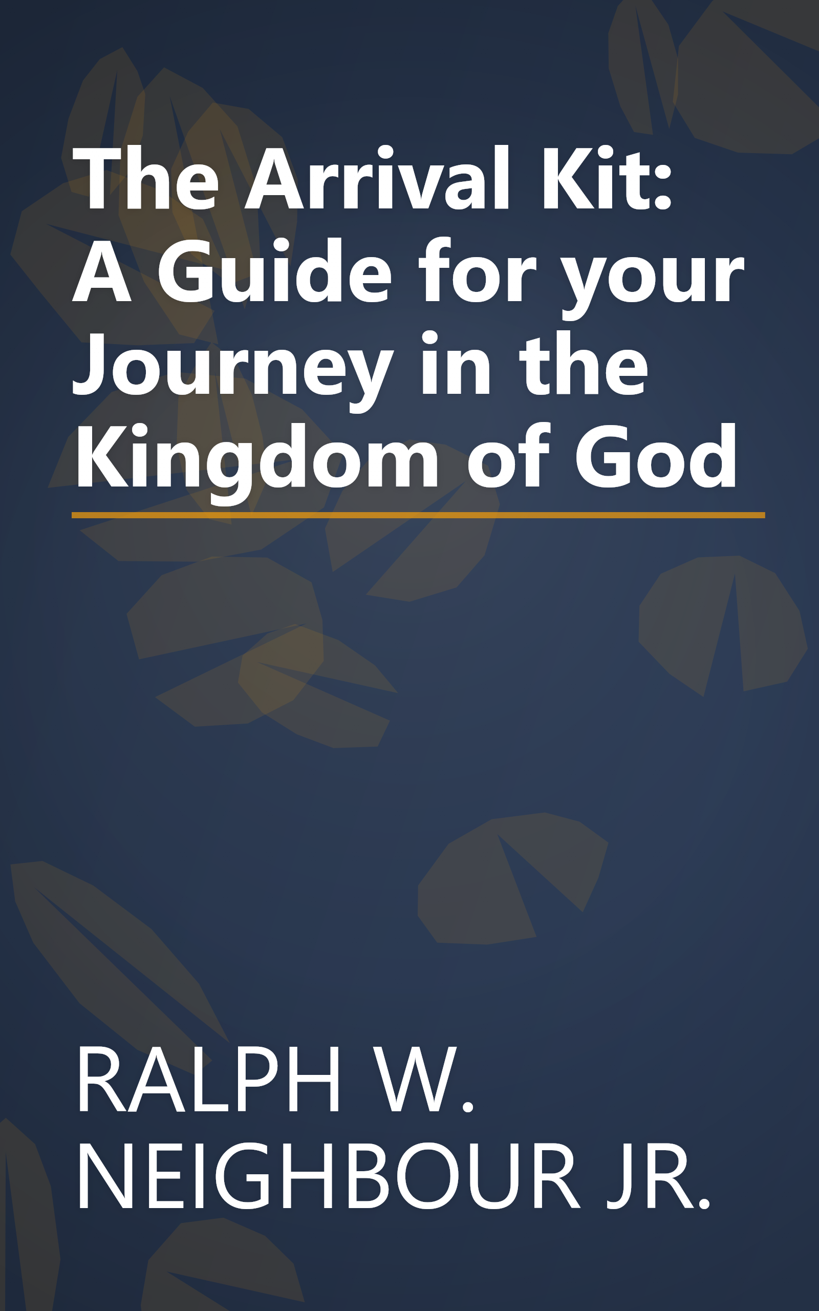 The Arrival Kit: A Guide for your Journey in the Kingdom of God book cover
