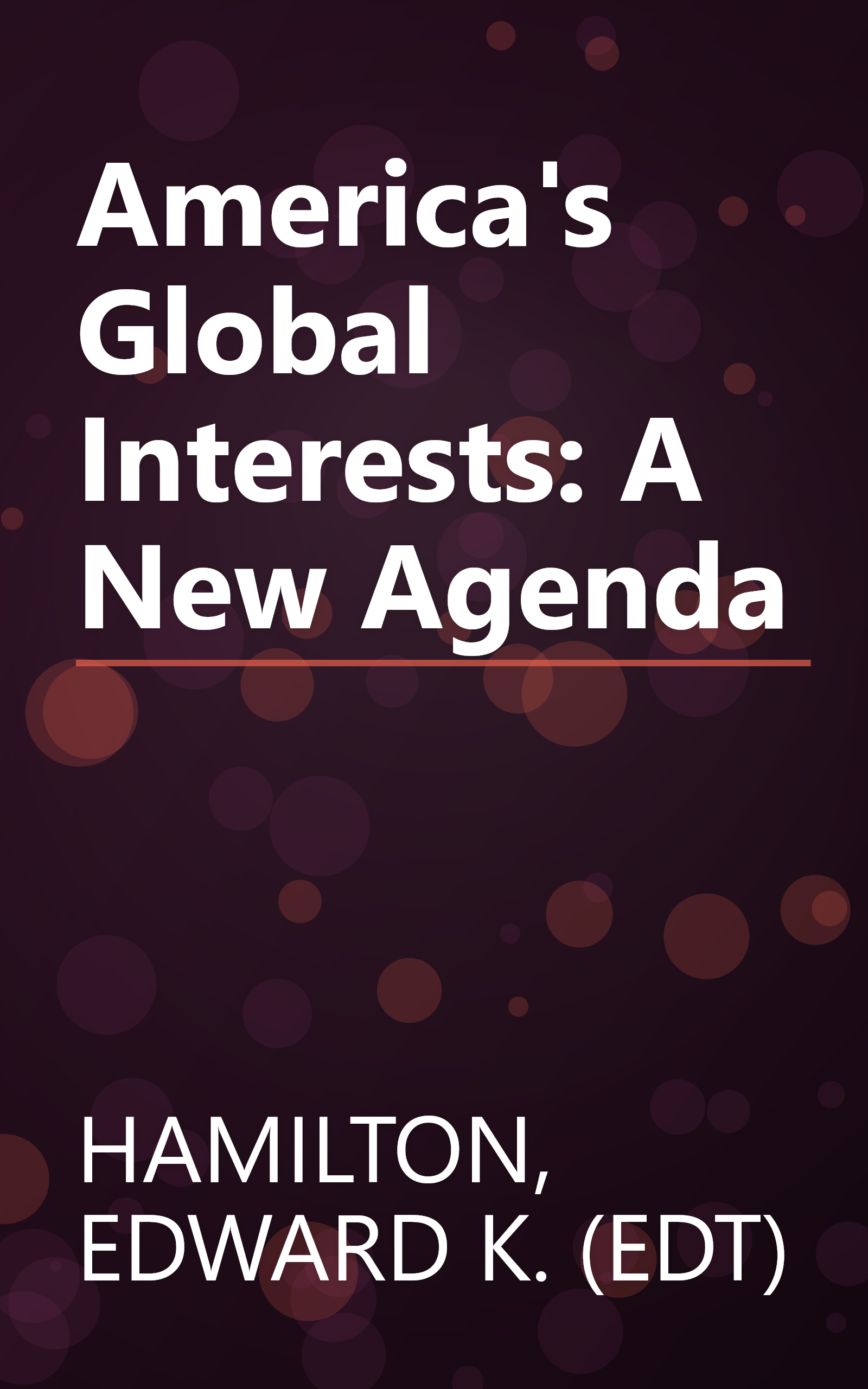 America's Global Interests: A New Agenda book cover