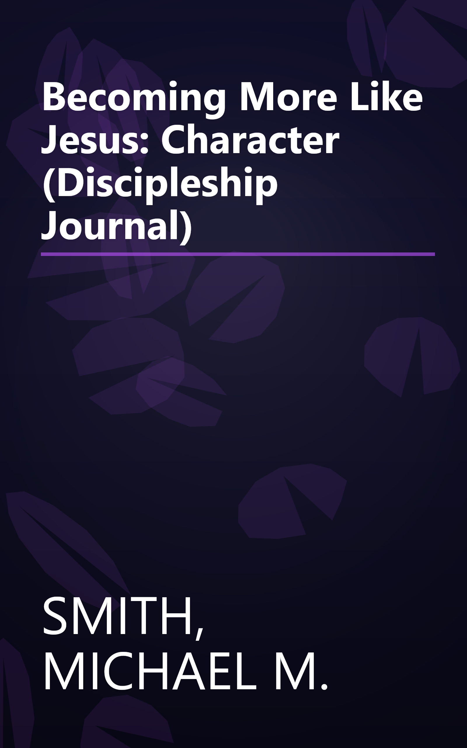 Becoming More Like Jesus: Character (Discipleship Journal) book cover