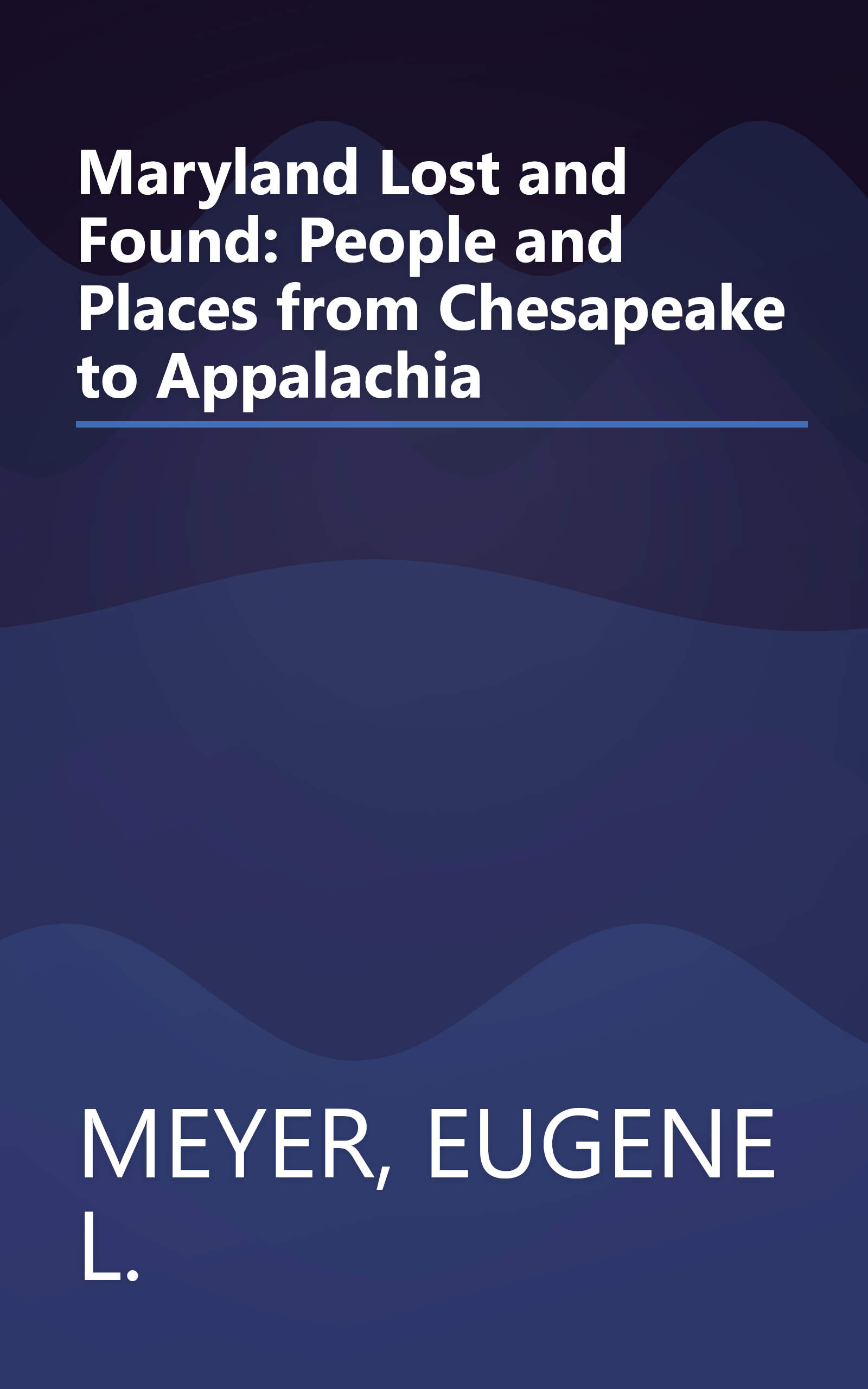 Maryland Lost and Found: People and Places from Chesapeake to Appalachia book cover