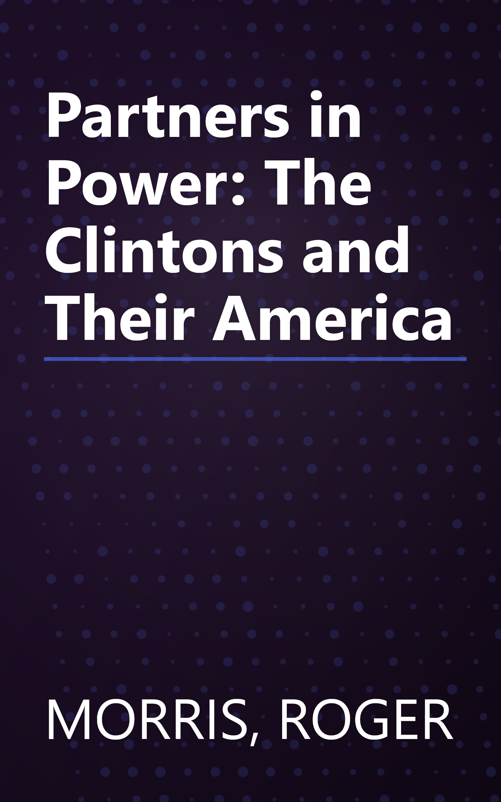 Partners in Power: The Clintons and Their America book cover
