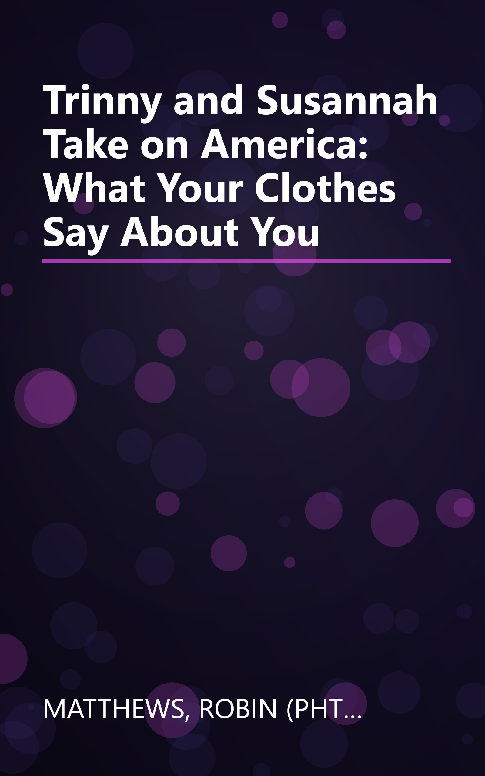 Trinny and Susannah Take on America: What Your Clothes Say About You book cover
